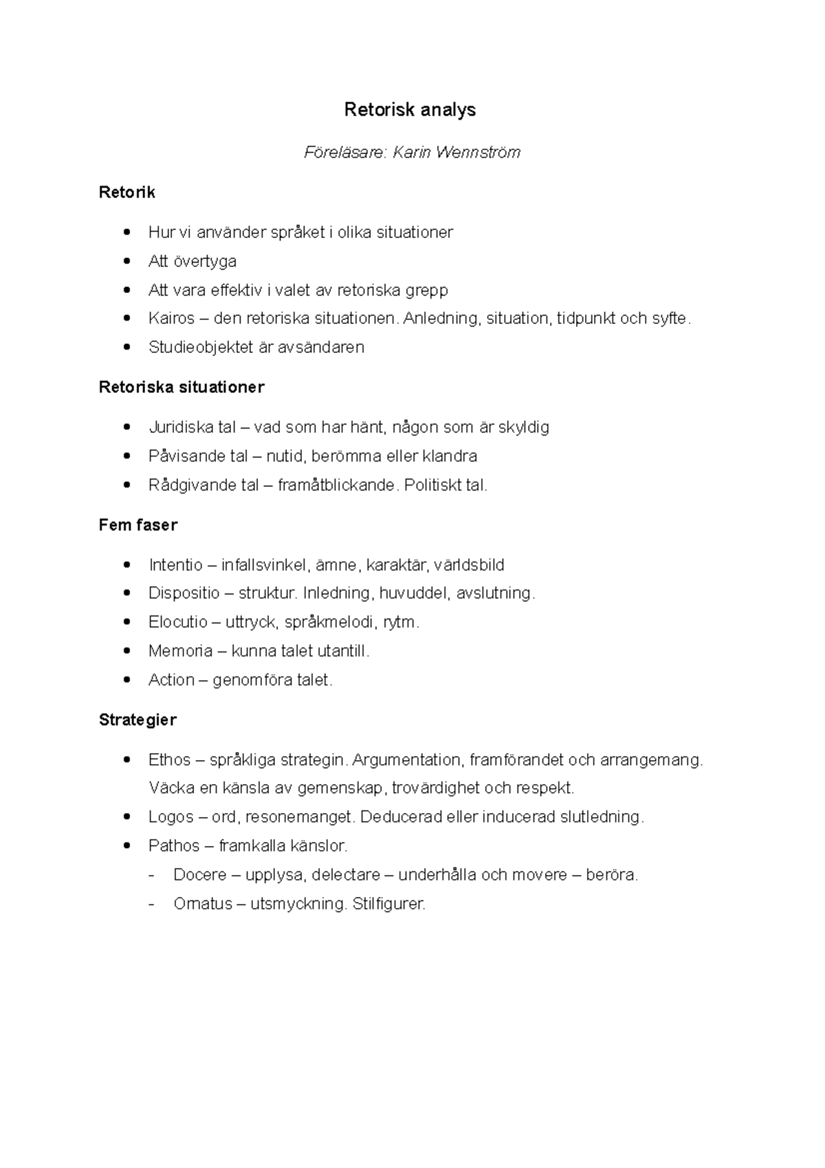 Retorisk analys - Retorisk analys Föreläsare: Karin Wennström Retorik Hur vi använder språket i ...