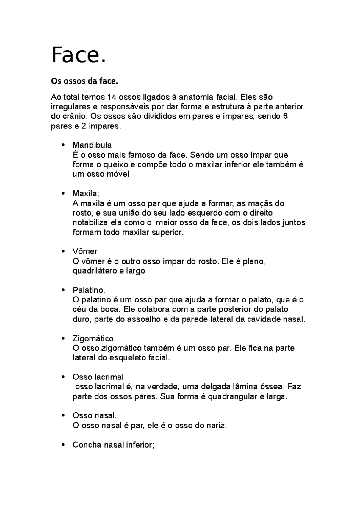 Face - nasaa - Face. Os ossos da face. Ao total temos 14 ossos ligados ...