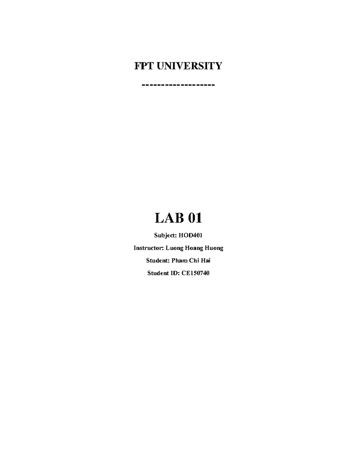 Pham Chi Hai IA150740 Lab1 - FPT UNIVERSITY - LAB 01 Subject: HOD Instructor: Luong Hoang Huong ...