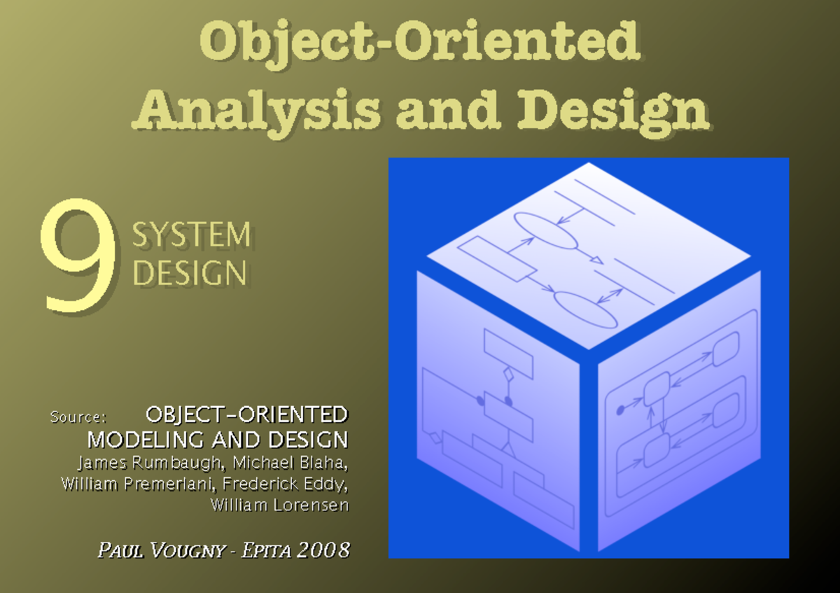 9 System Design - 9 SYSTEM DESIGN 9 SYSTEM DESIGN Object-Oriented ...