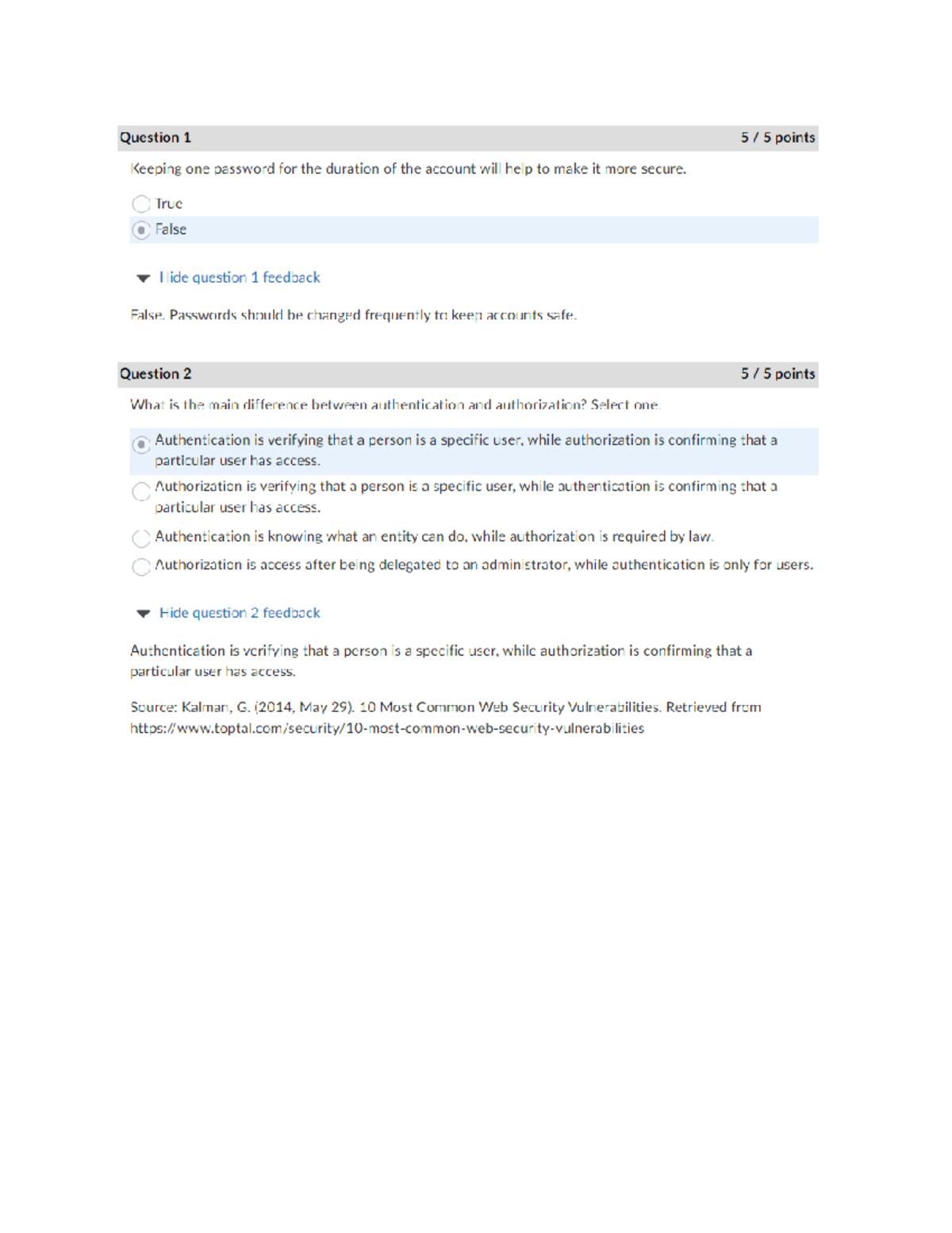 IT 260 6-3 QUIZ - IT 260 6-3 QUIZ - Question 1 points Keeping one password for the duration of ...