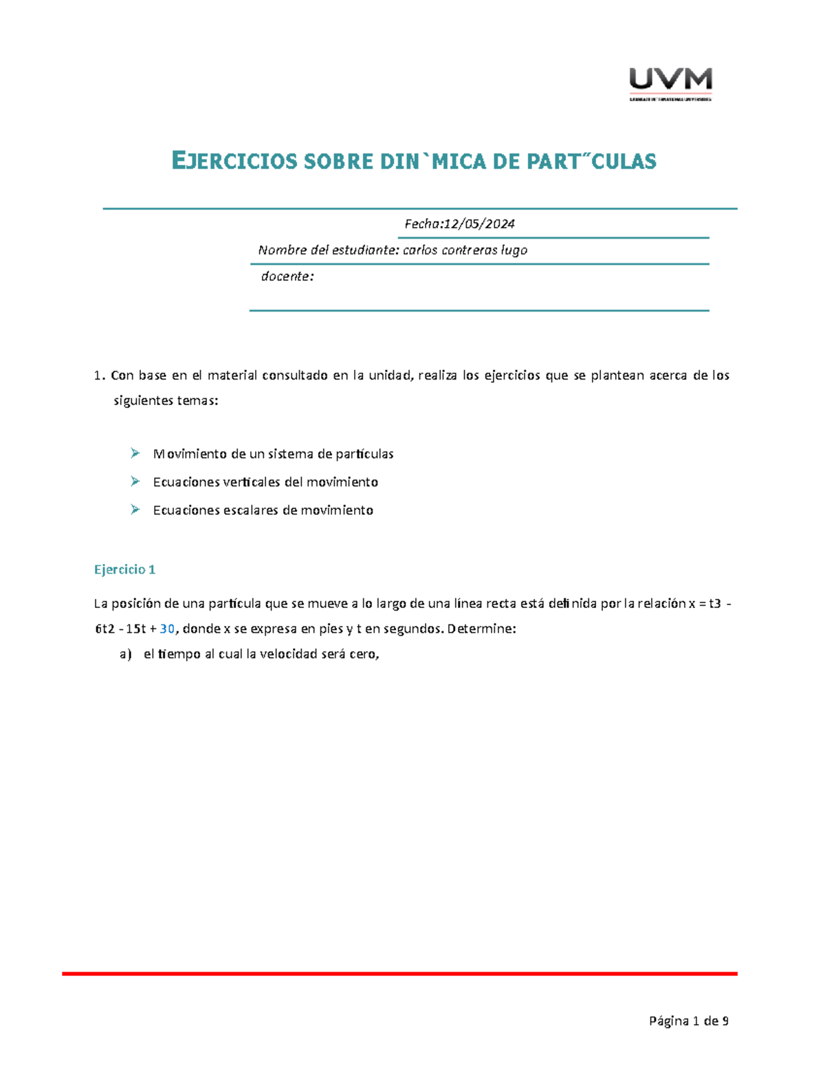 Activavidad#8Carlitos - EJERCICIOS SOBRE DIN`MICA DE PART ̋CULAS Fecha: 12 / 05 /202 4 Nombre ...