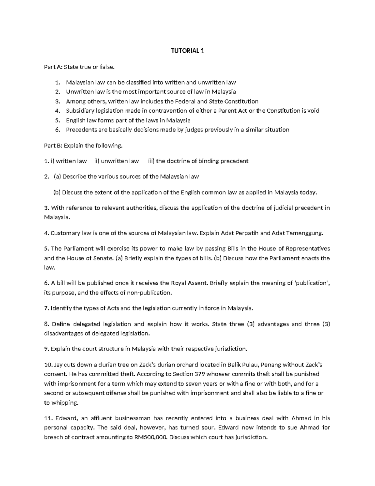 Tutorial 1 - TUTORIAL 1 Part A: State true or false. 1. Malaysian law ...