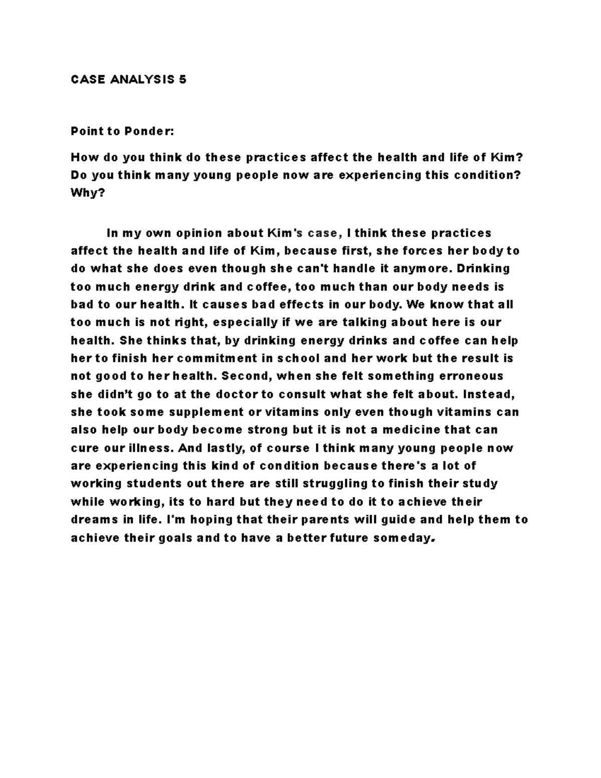 CASE Analysis OF - CASE ANALYSIS 5 Point to Ponder: How do you think do ...