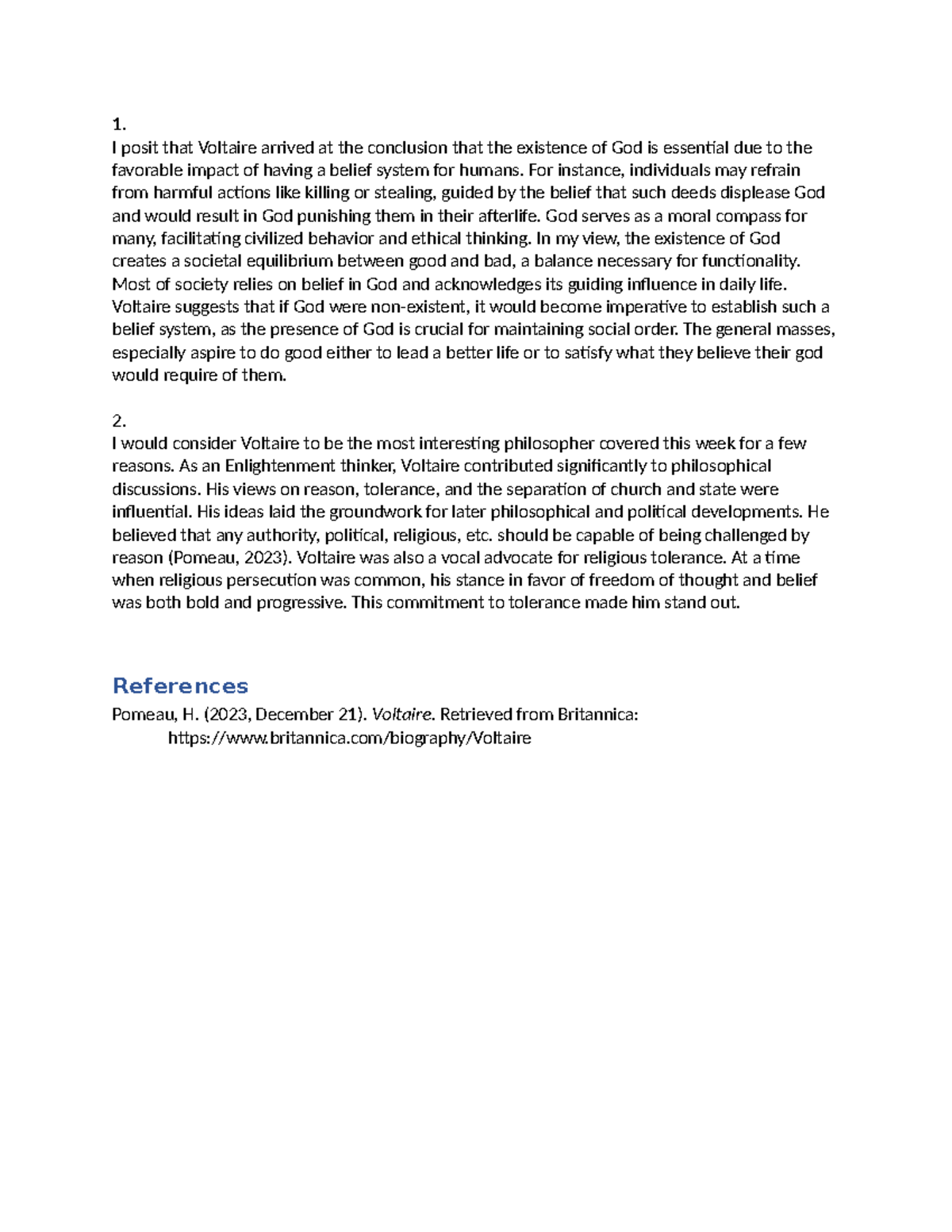 PHIL 1402 Unit 7 Discussion - 1. I posit that Voltaire arrived at the ...