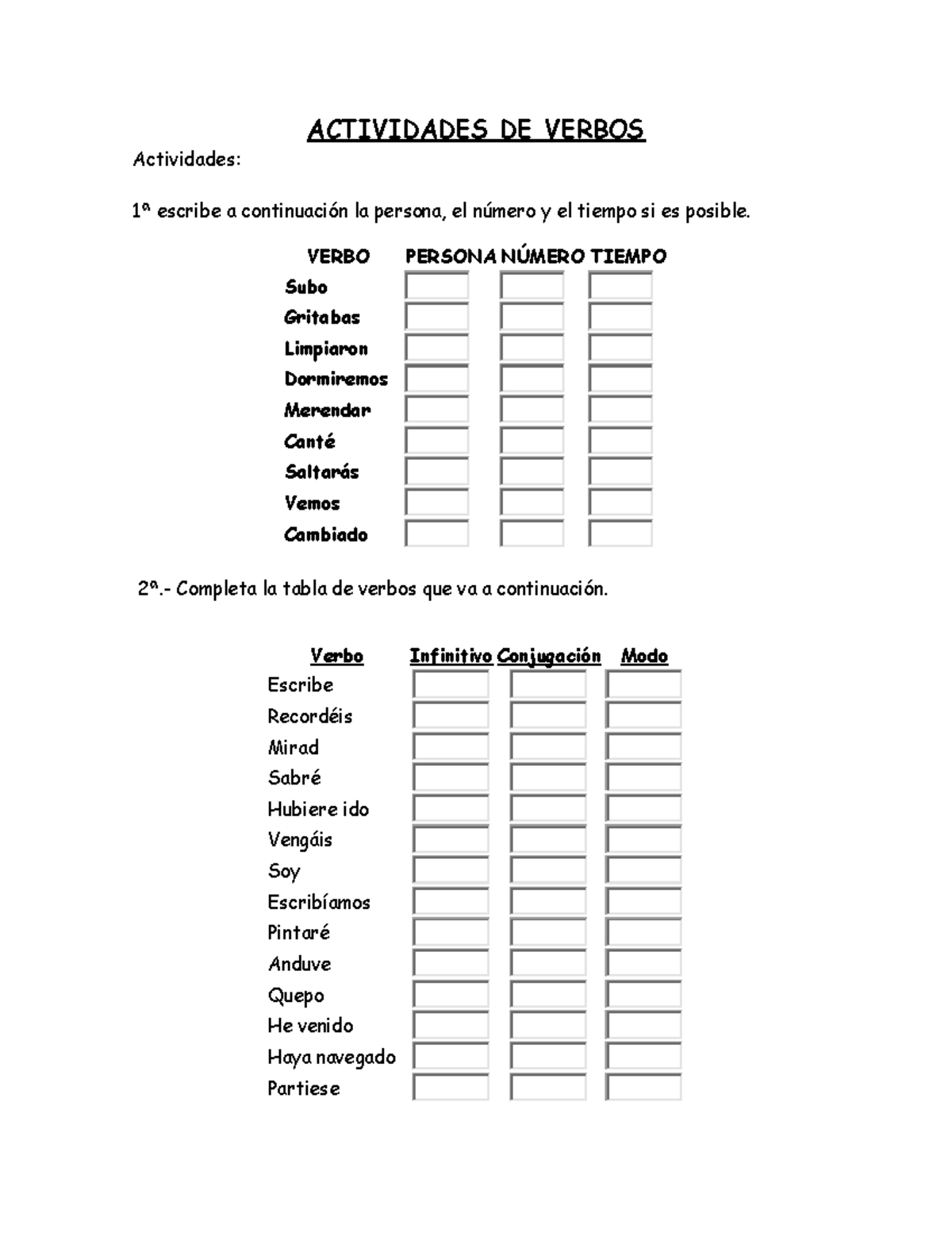 Actividades DE Verbos - ACTIVIDADES DE VERBOS Actividades: 1ª escribe a ...
