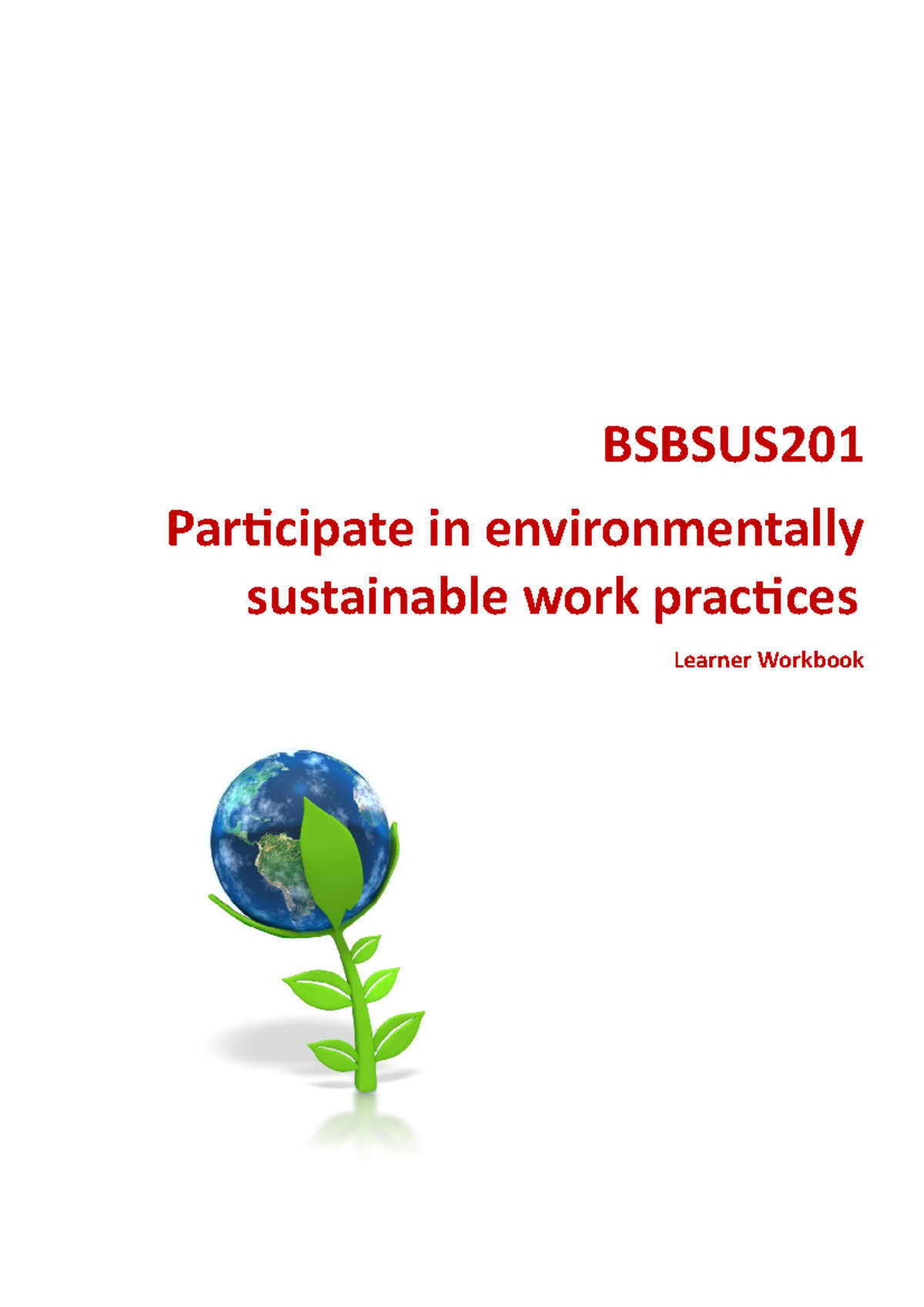 Bsbsus 201 Assessment.v1.0 - BSBSUS Participate in environmentally ...