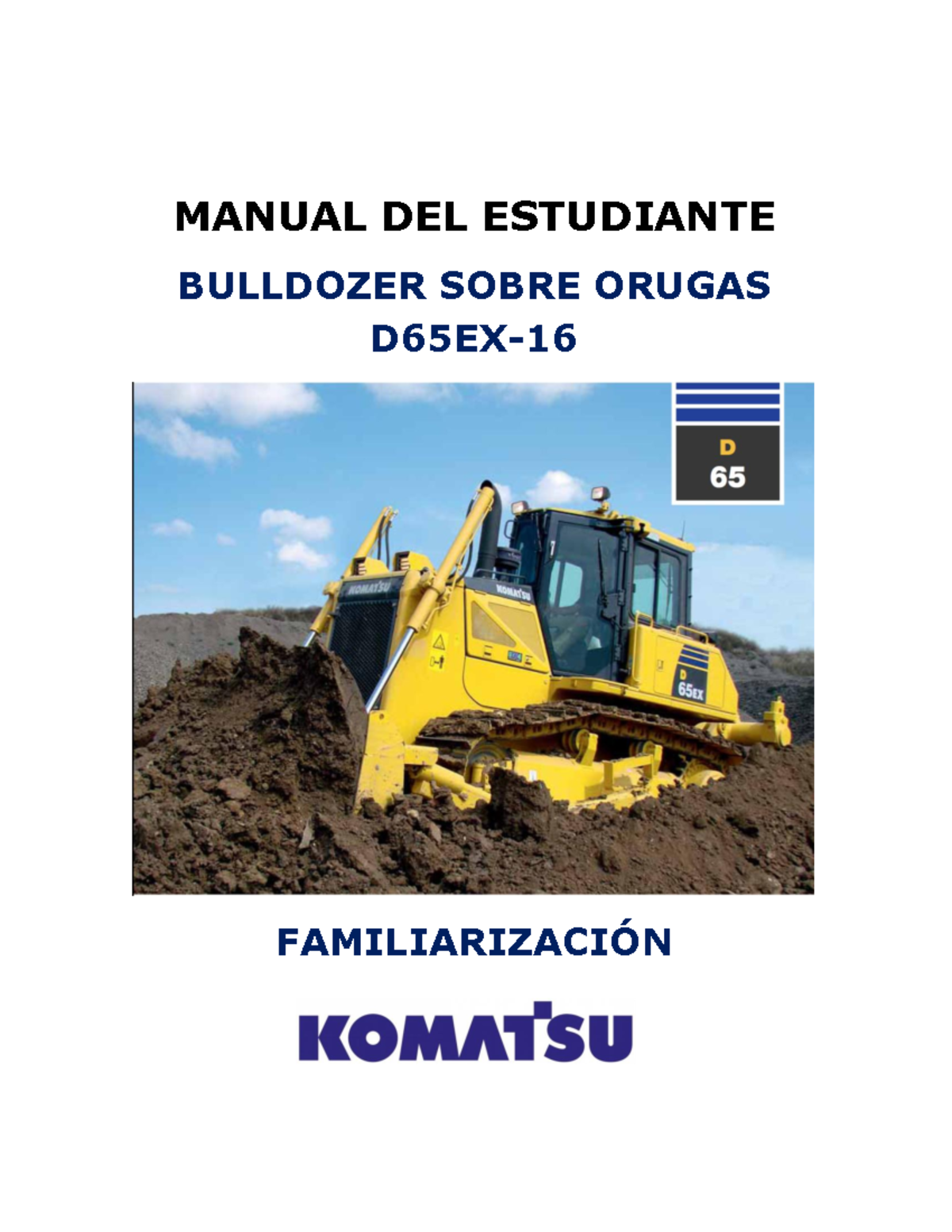 Manual Tractores D65,85,155 - MANUAL DEL ESTUDIANTE BULLDOZER SOBRE ORUGAS D65EX- FAMILIARIZACI ...