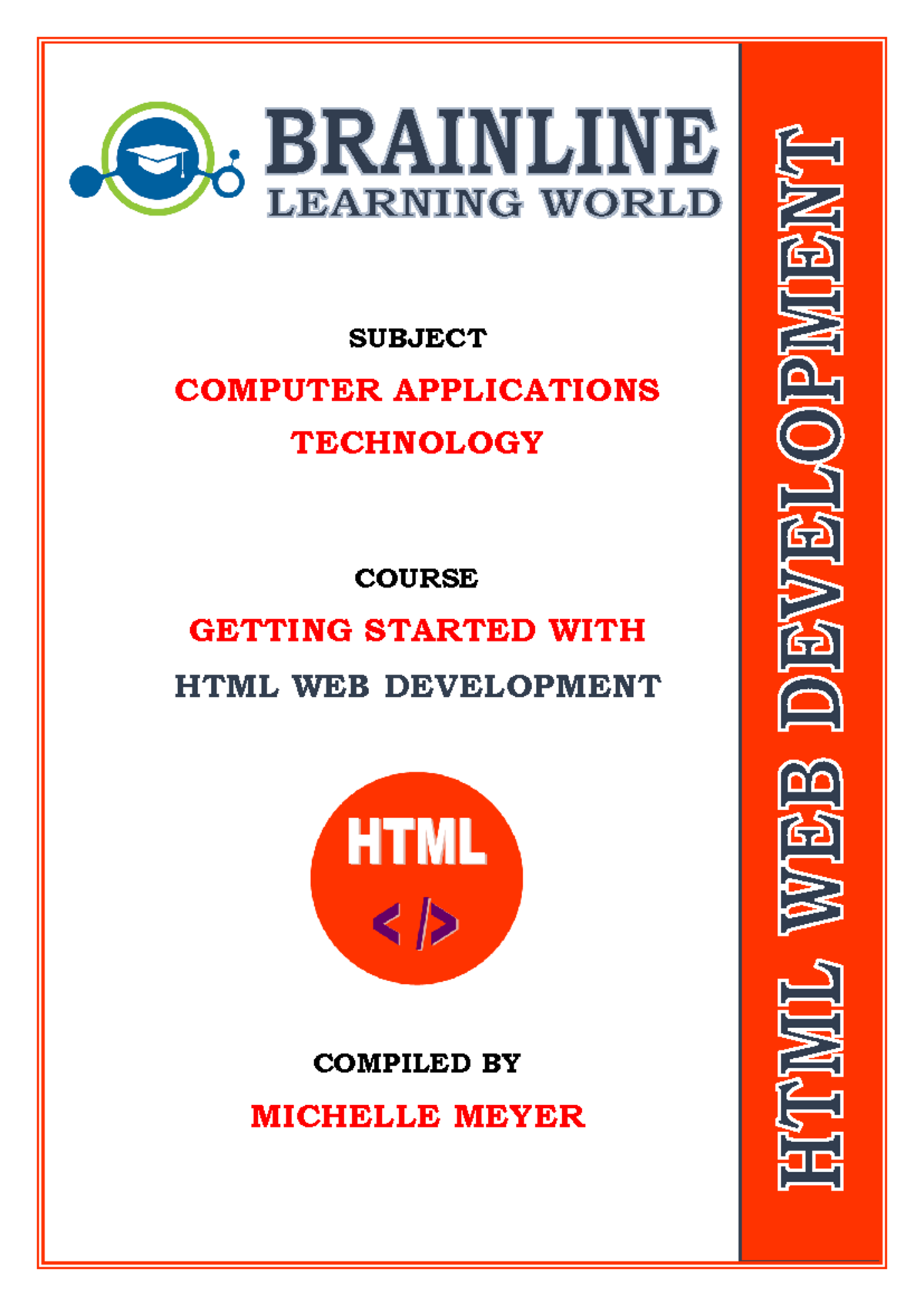 Getting Started with HTML - SUBJECT COMPUTER APPLICATIONS TECHNOLOGY COURSE GETTING STARTED WITH ...