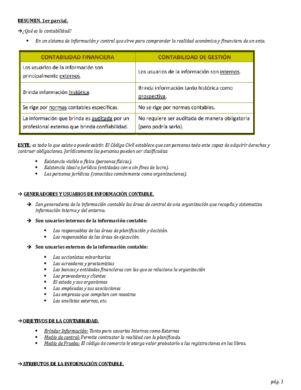 Resumen contabilidad primer parcial - RESUMEN. 1er parcial. ¿Qué es la contabilidad? En un - Studocu