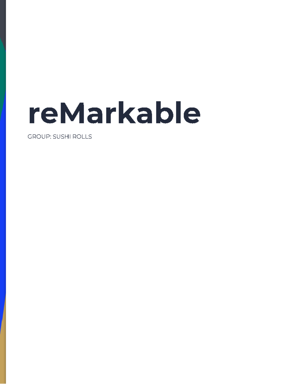 Re Markable - Final submission - reMarkable GROUP: SUSHI ROLLS TABLE OF CONTENTS TABLE OF - Studocu