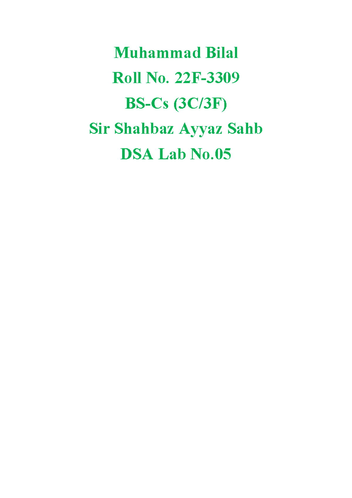 22F-3309 L5 - DSA LAB-05 - Muhammad Bilal Roll No. 22F- BS-Cs (3C/3F) Sir Shahbaz Ayyaz Sahb DSA ...