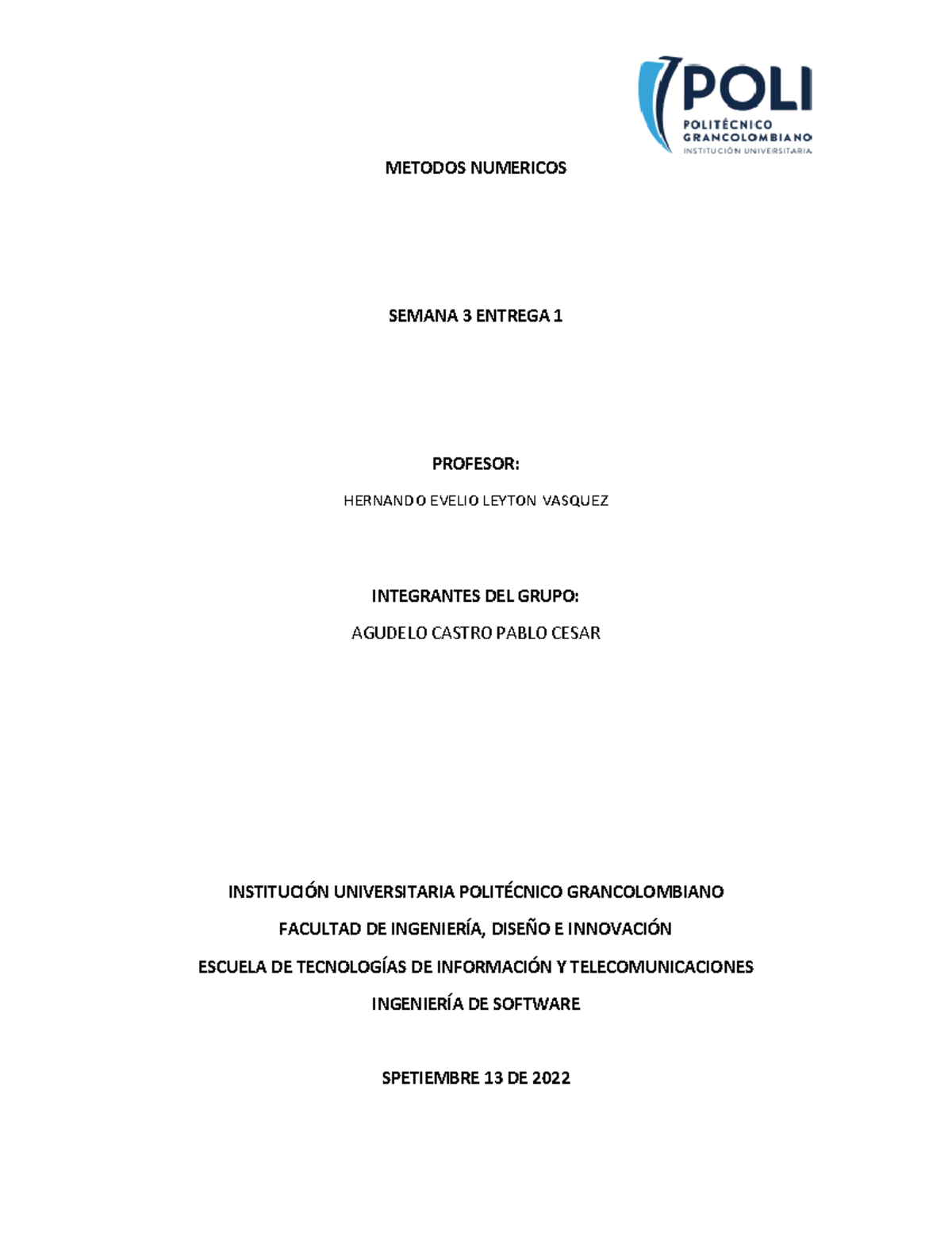 Metodos Numericos Entrega 1 - METODOS NUMERICOS SEMANA 3 ENTREGA 1 PROFESOR: HERNANDO EVELIO ...