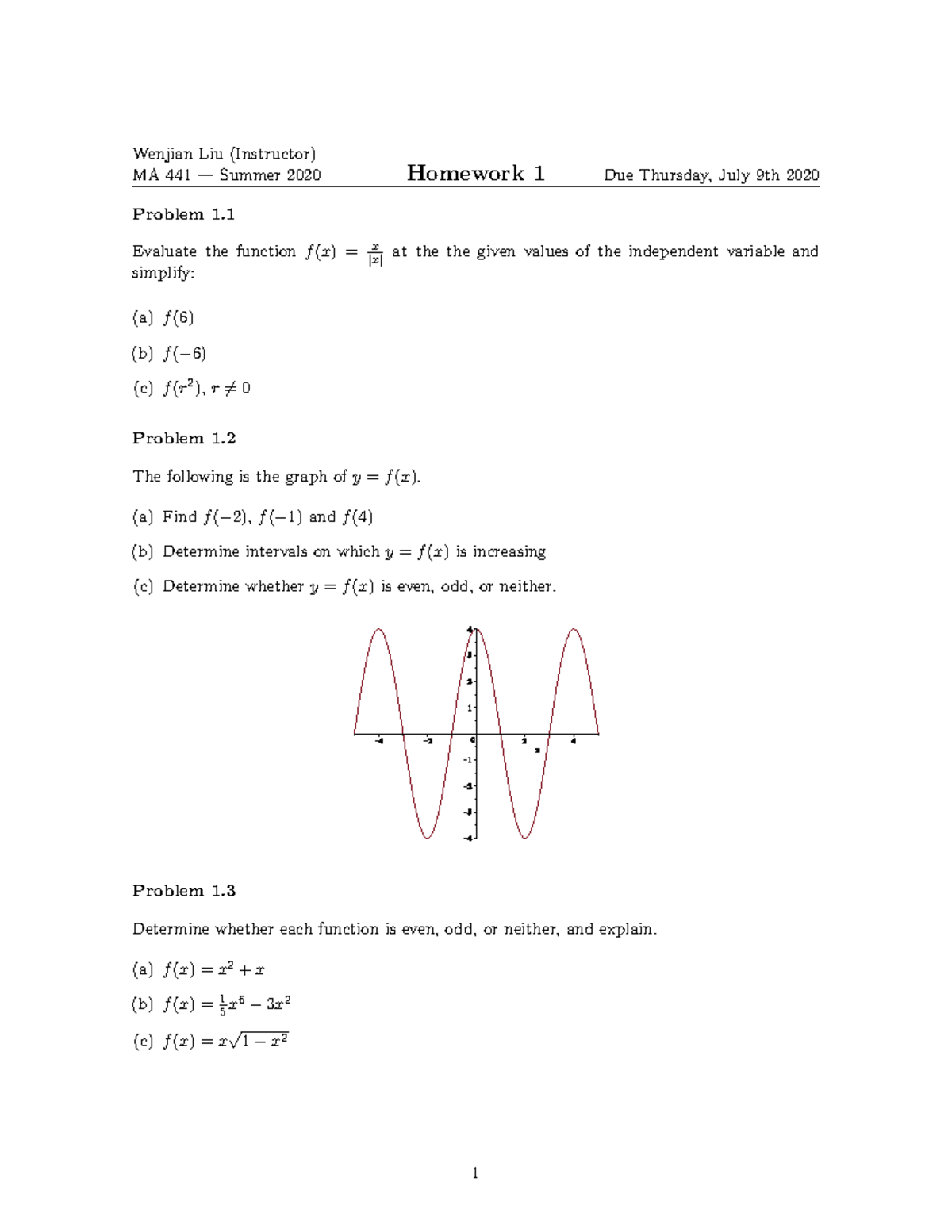 Homework 1 - MA 441 — Summer 2020 Homework 1 Due Thursday, July 9th 2020 Problem 1. Evaluate the ...