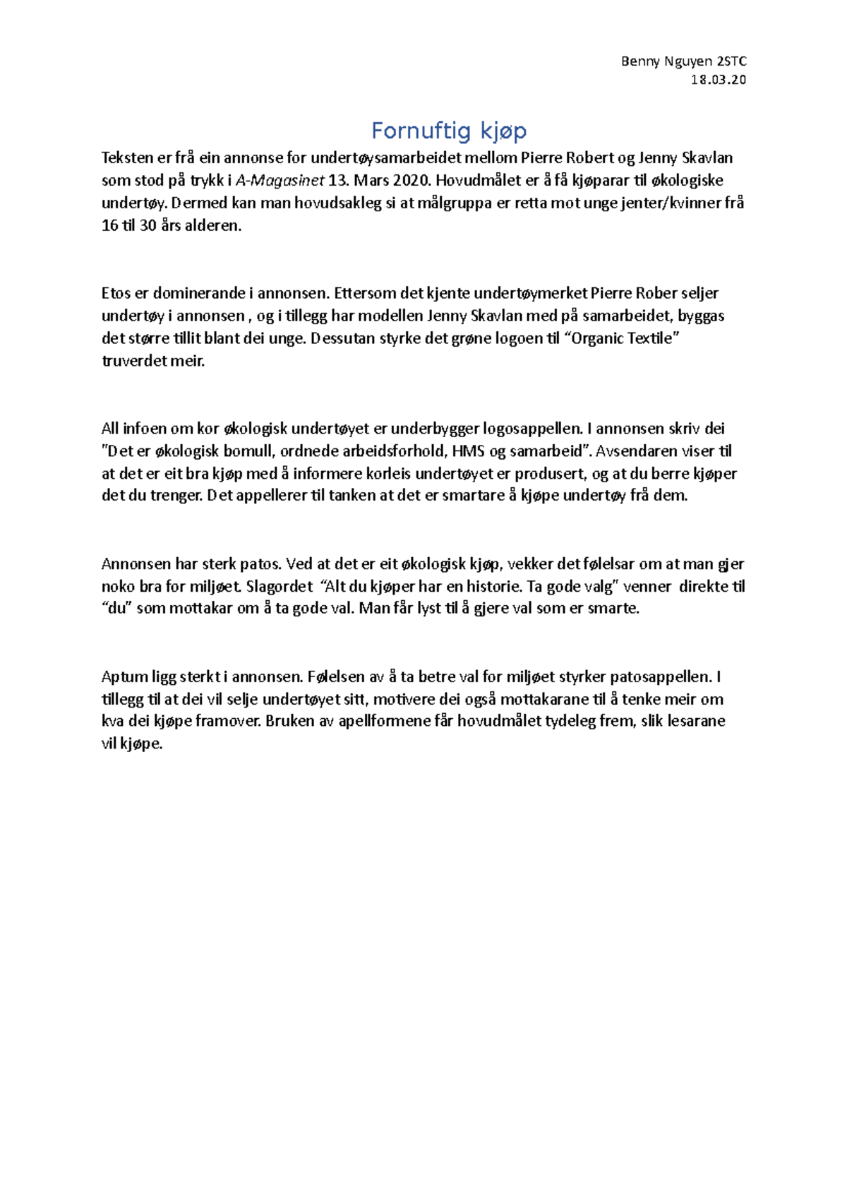 Retorisk analyse av Reklame - Benny Nguyen 2STC 18. Fornuftig kjøp Teksten er frå ein annonse ...