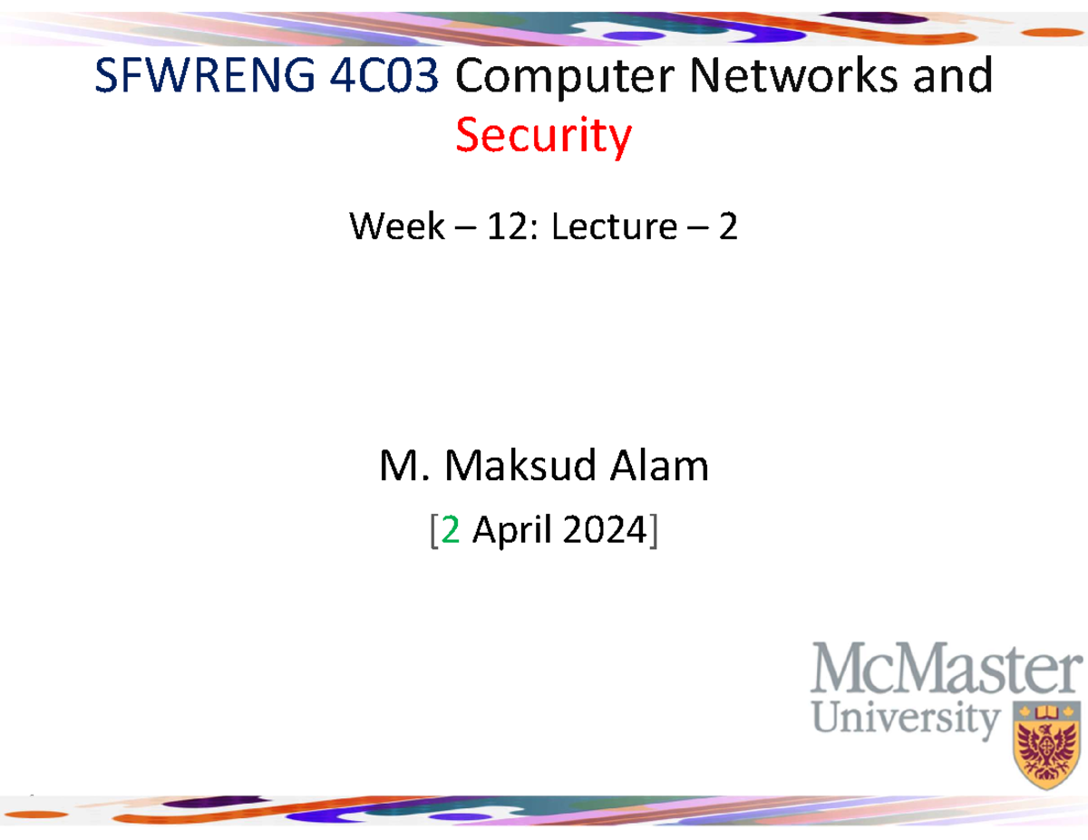 Week 12 Lecture 2 – Attacks, Firewalls, Filtering. SKC - SFWRENG 4C03 Computer Networks and ...
