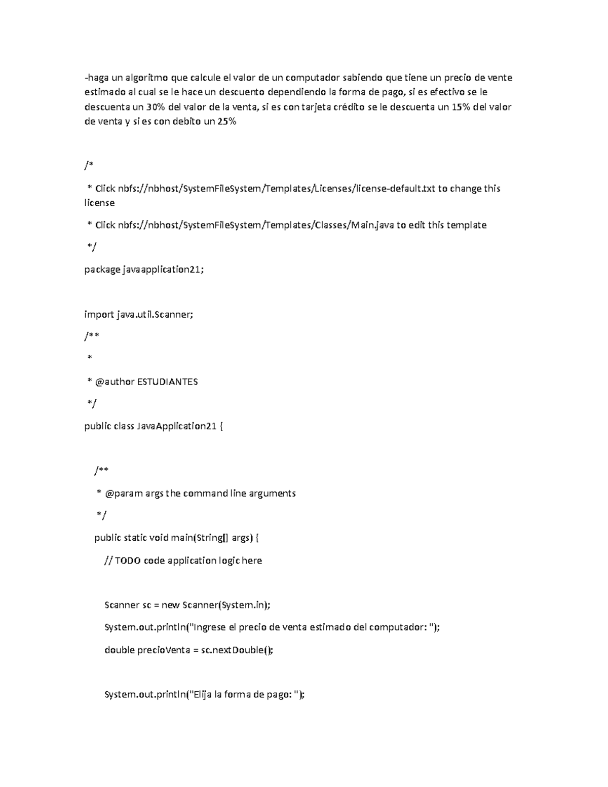 programacion java -haga un algoritmo que calcule el valor de un ...