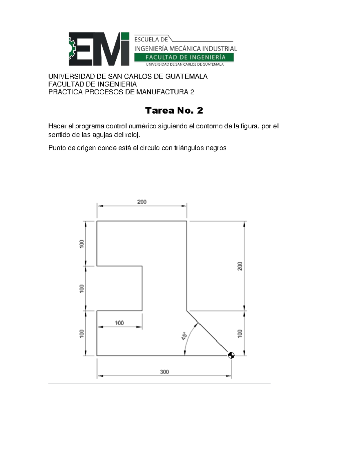 Tarea 2 labcnc - UNIVERSIDAD DE SAN CARLOS DE GUATEMALA FACULTAD DE INGENIERIA PRACTICA PROCESOS ...