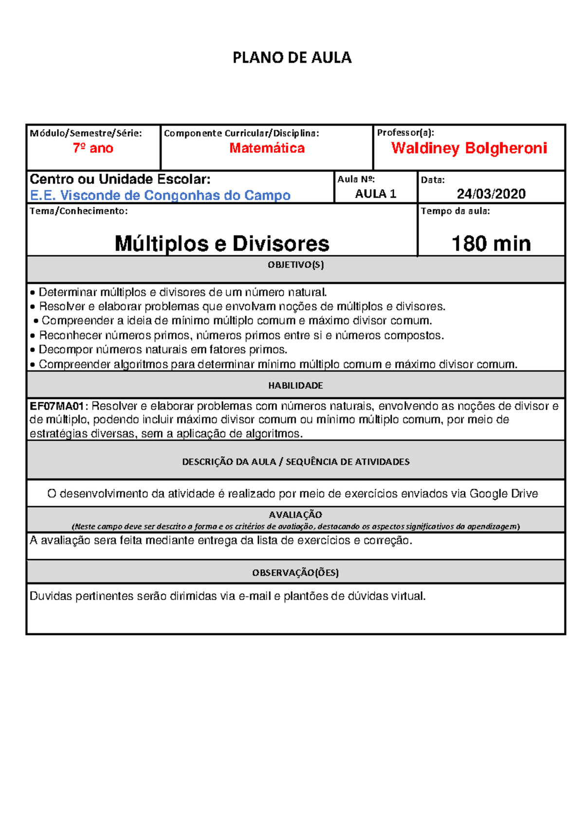 Plano DE AULA -Aula 1 7º ano Matematica - PLANO DE AULA Módulo/Semestre/Série: 7º ano Componente ...