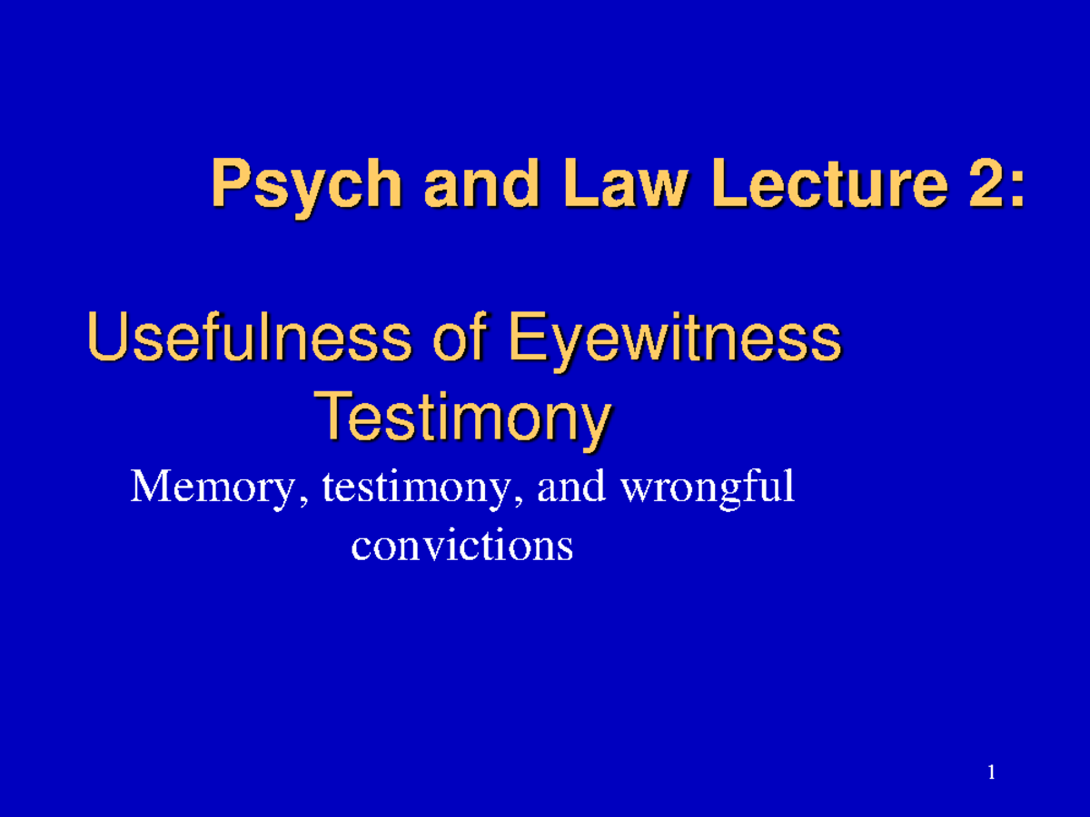 Lecture - Two - January - 22 - 2016 - Psych and Law Lecture 2: Memory ...