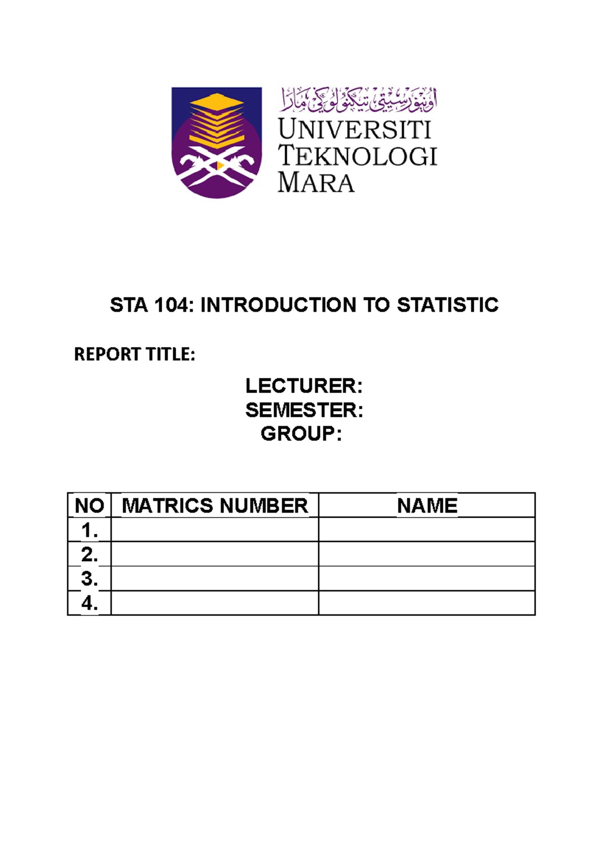 Template Writing Report STA104 - STA 104: INTRODUCTION TO STATISTIC REPORT TITLE: LECTURER ...