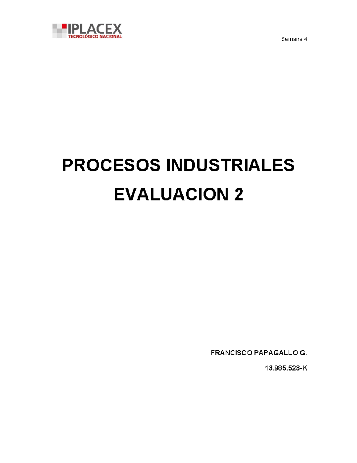 Evaluación 2 Procesos Industriales - PROCESOS INDUSTRIALES EVALUACION 2 FRANCISCO PAPAGALLO G ...