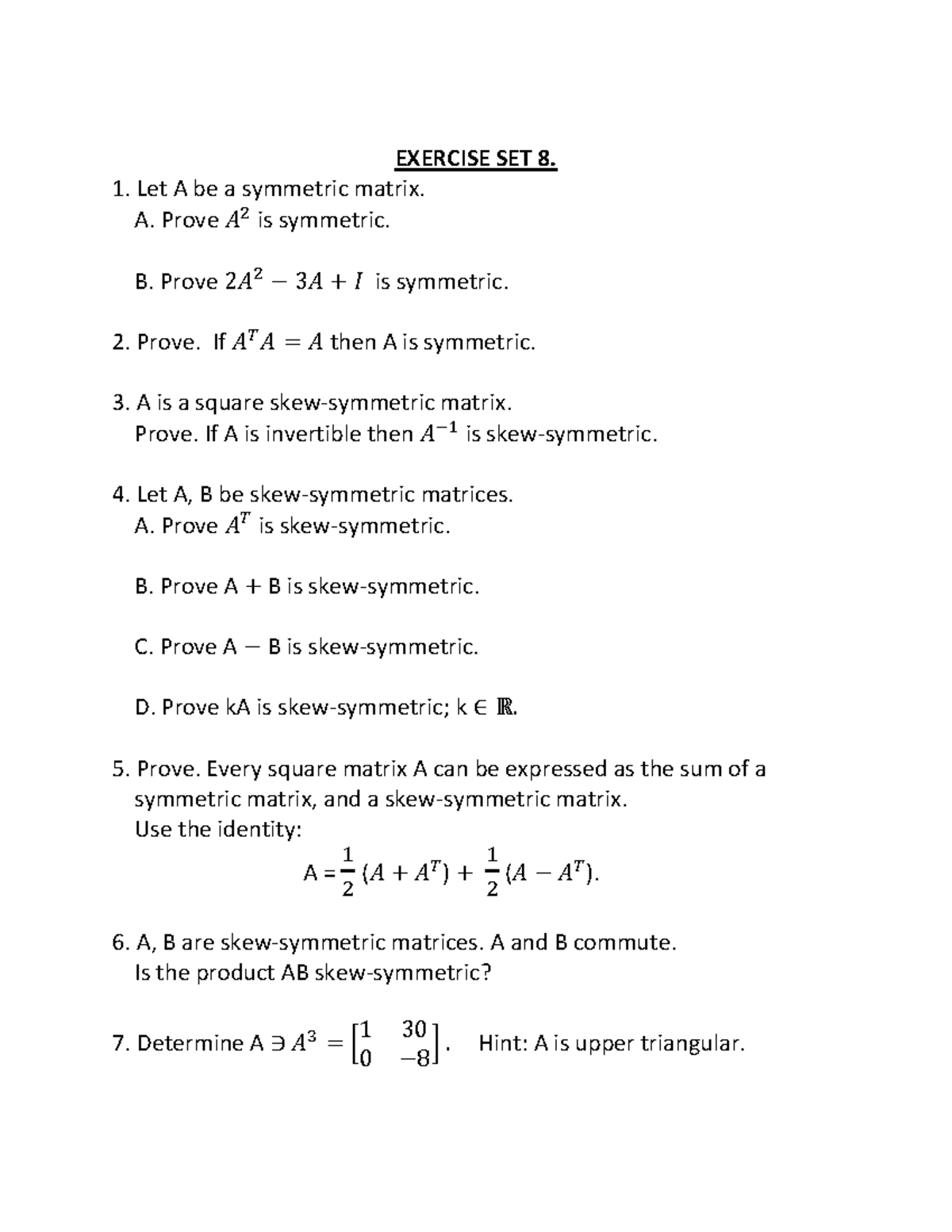 Exercise SET 8 - EXERCISE SET 8. Let A be a symmetric matrix. A. Prove ...