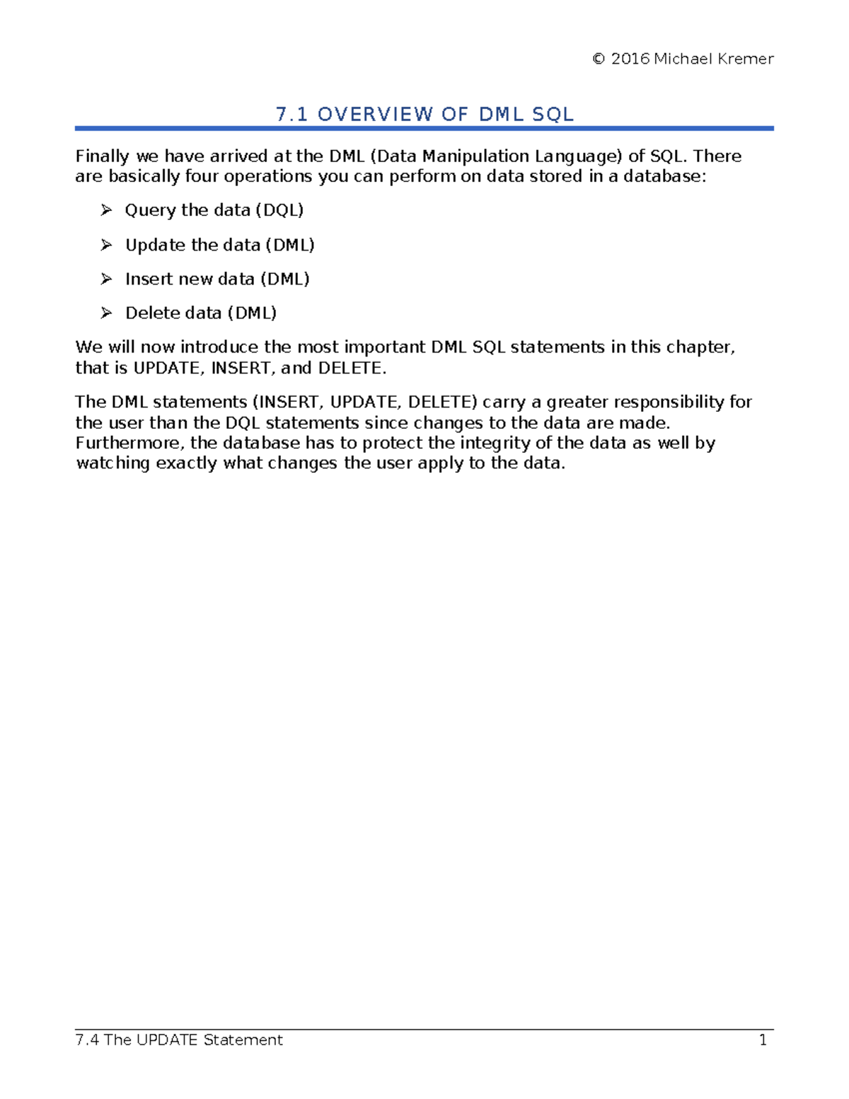 Chapter 7 - Insert Delete Updatev 2 - © 2016 Michael Kremer 7 OVERVIEW OF DML SQL Finally we ...