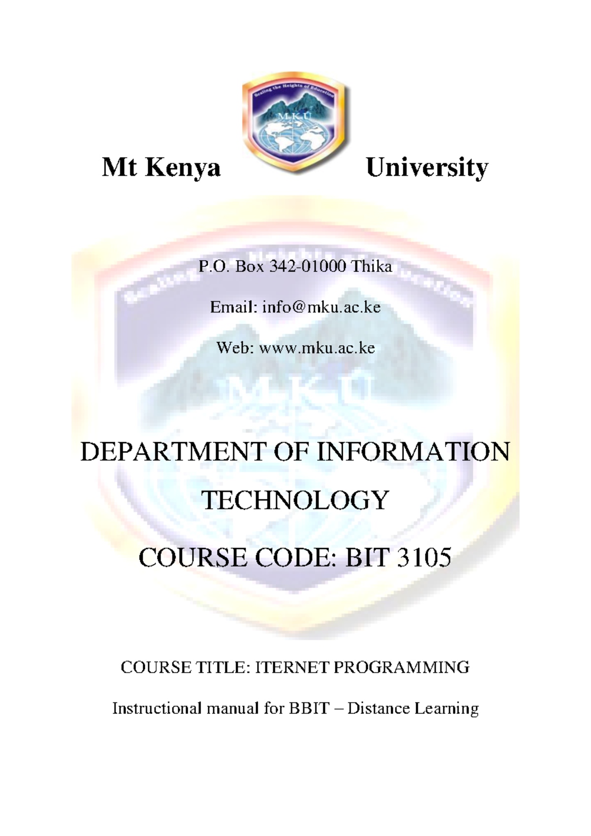 BIT 3105 Internet Programming module - Mt Kenya University P. Box 342-01000 Thika Email: info ...