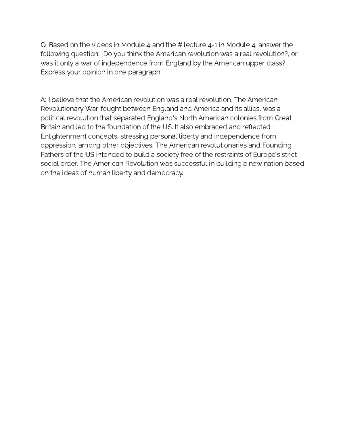 Discussion 4 American revolution - Q: Based on the videos in Module 4 ...
