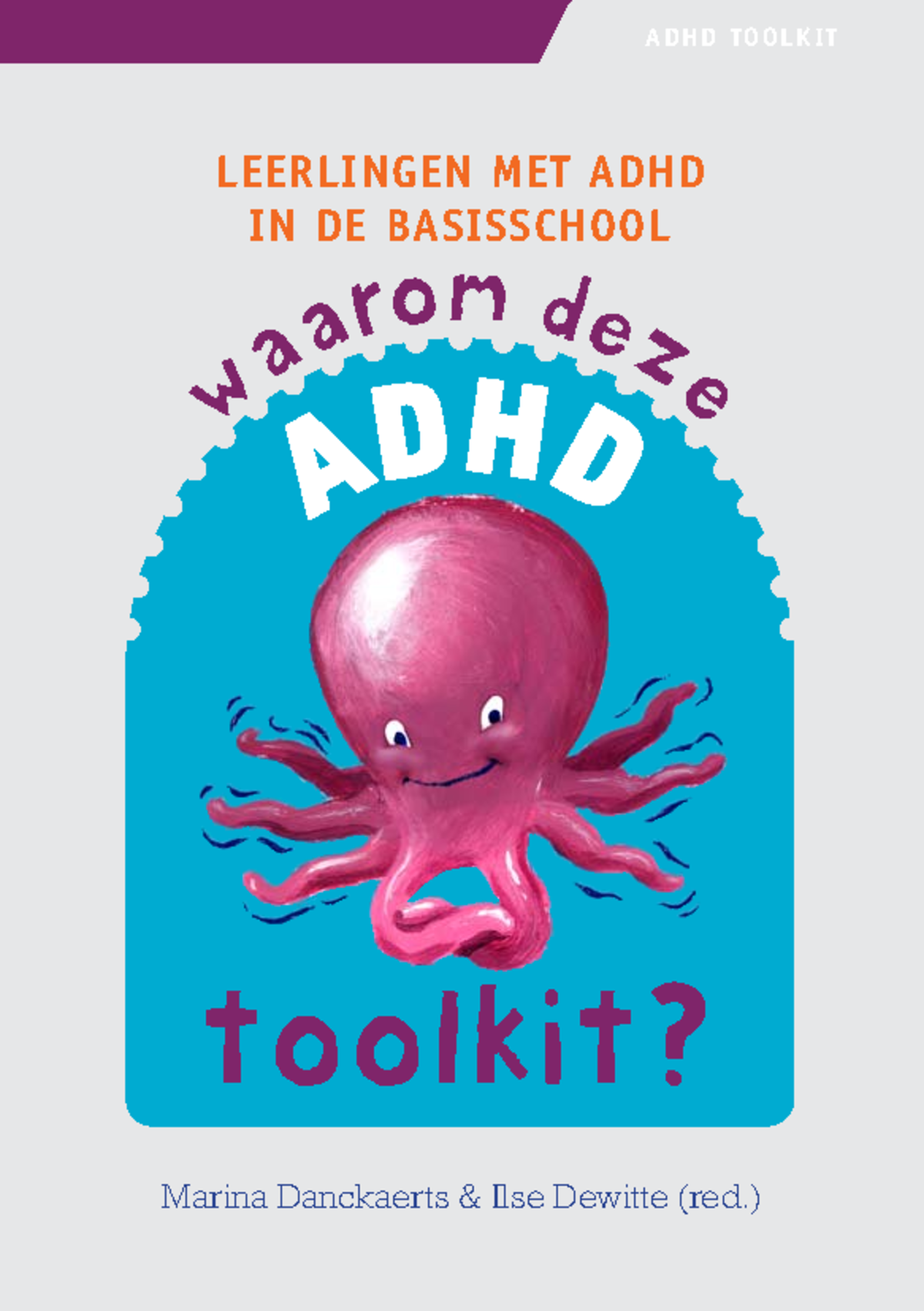 ADHD-toolkit - Hoe aan de slag gaan in de klas of thuis met ADHD? - Spelenderwijs gedrag ...