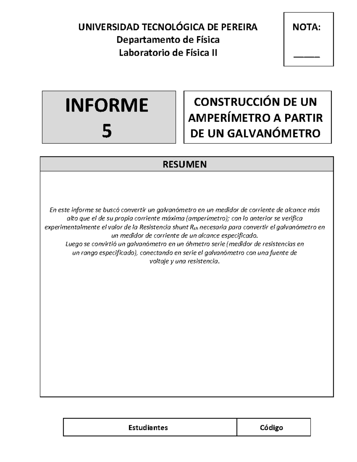 Informe Práctica 5 - INFORME 5 CONSTRUCCI”N DE UN AMPERÕMETRO A PARTIR DE UN GALVAN”METRO ...