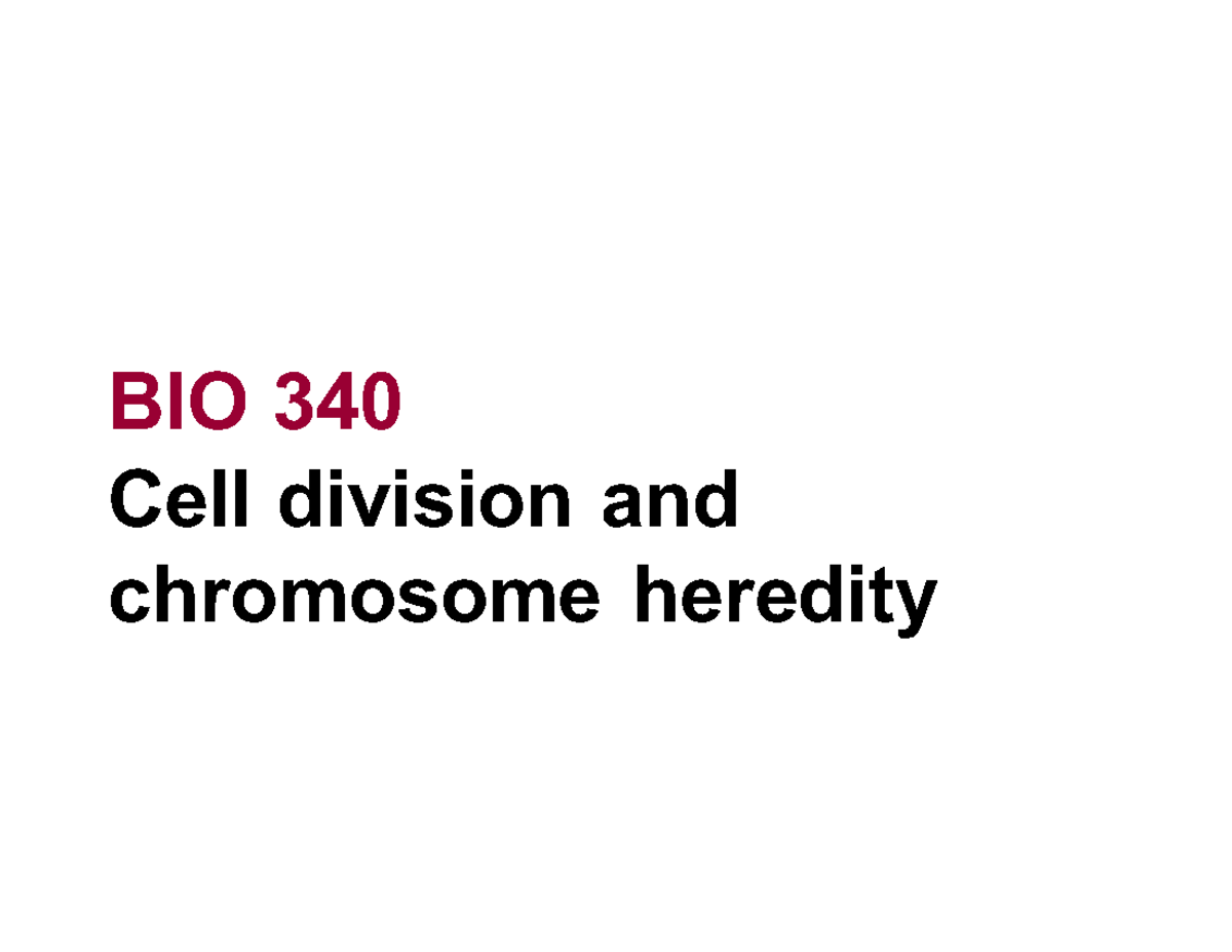 Module II Cell Division BIO 340 Cell Division And Chromosome Heredity