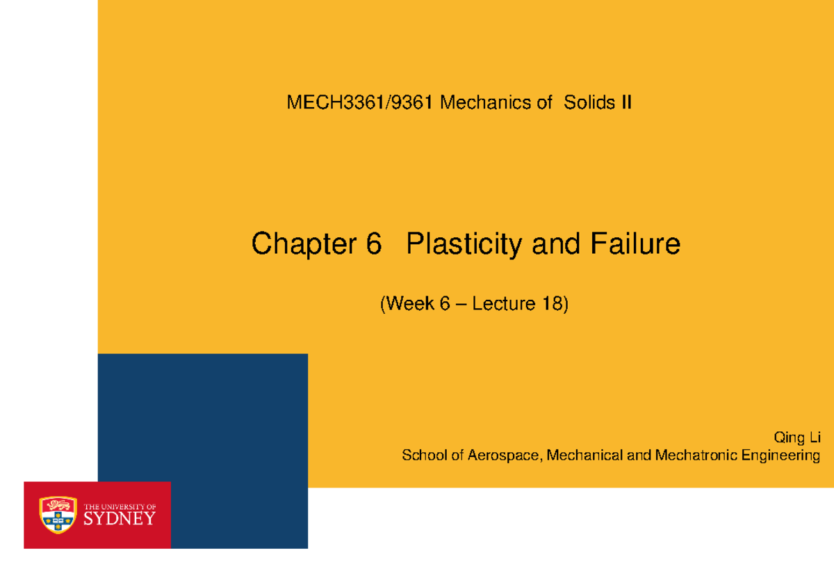 Lecture 18 - Chapter 6 Plasticity and Failure MECH3361/9361 Mechanics of Solids II Qing Li ...
