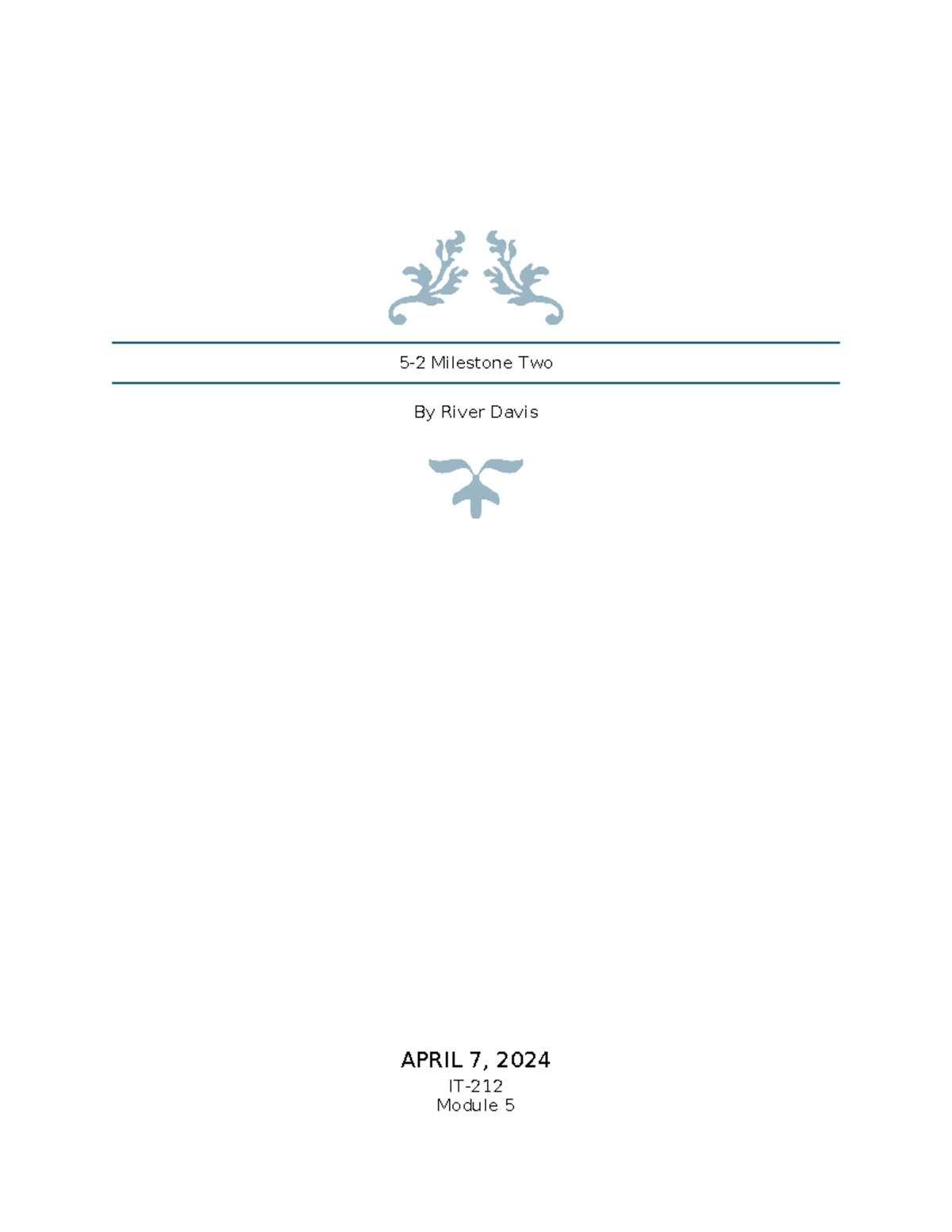 Module 5 Milestone - 5-2 Milestone Two By River Davis APRIL 7, 2024 IT ...