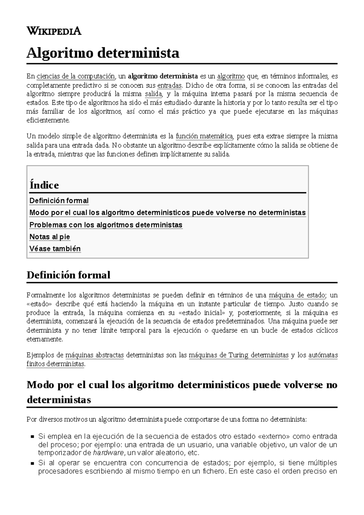 Algoritmo Determinista Dicho De Otra Forma Si Se Conocen Las Entradas Del Algoritmo Siempre