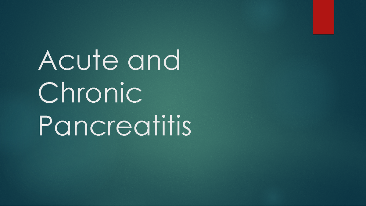 Acute and Chronic Pancreatitis - Acute and Chronic Pancreatitis ...