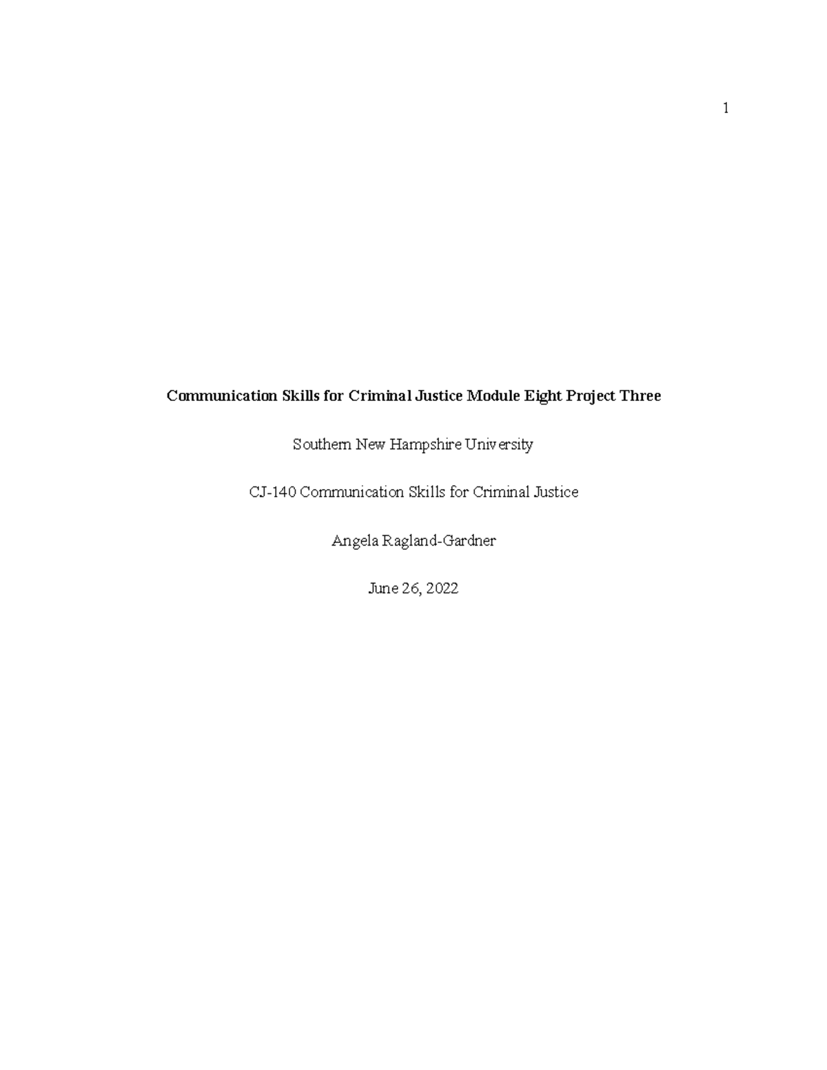 CJ 140 8-1 Project Three - 1 Communication Skills for Criminal Justice ...