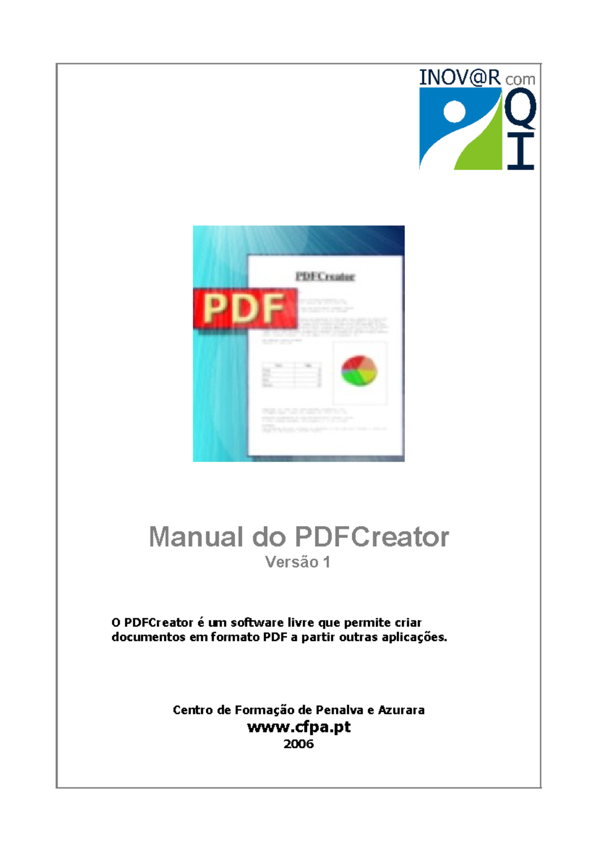 Manual PDFCreator - azfdzfdc - Manual do PDFCreator Versão 1 O PDFCreator é um software livre ...