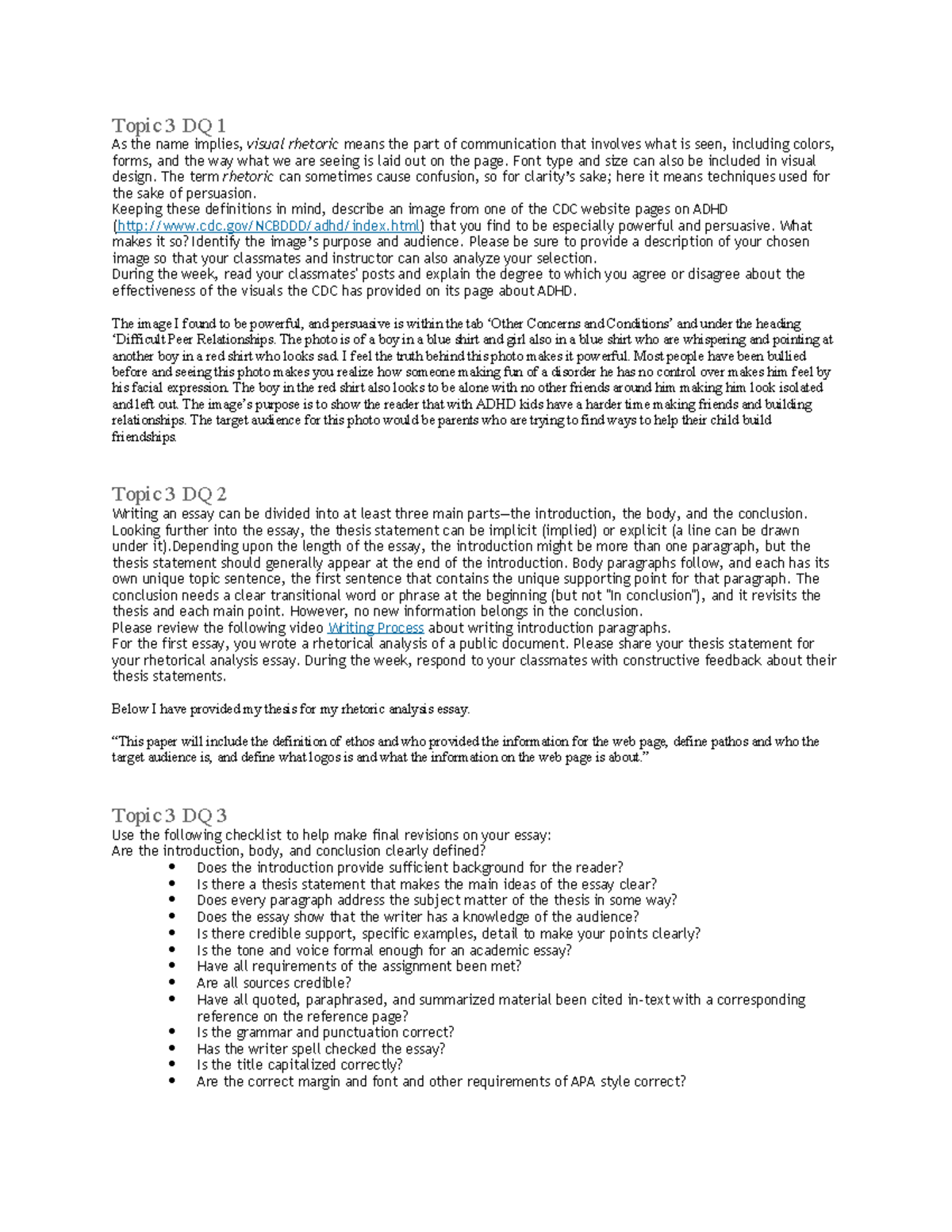 Topic 3 Discussion Questions - Topic 3 DQ 1 As the name implies, visual ...