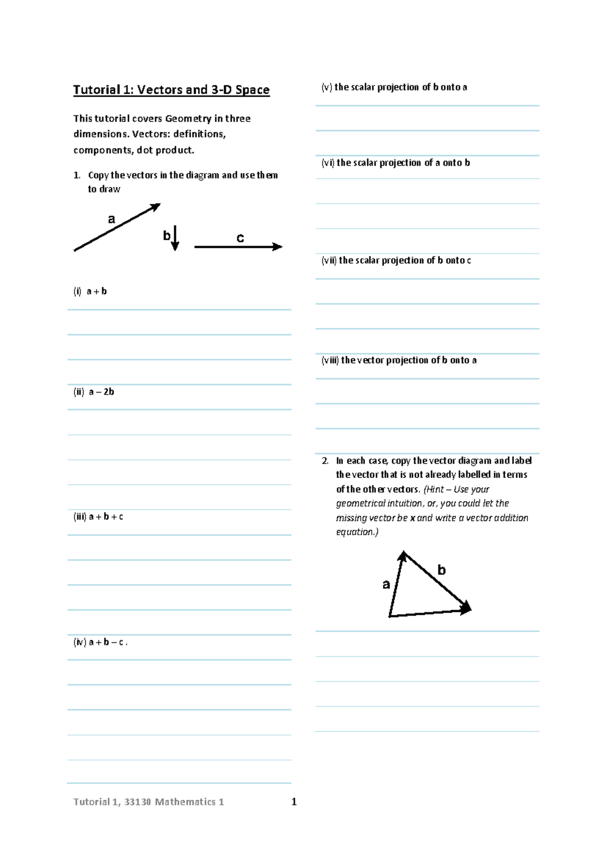 33130 T1 Space Vectors - practice questions - Tutorial 1: Vectors and 3-D Space This tutorial ...