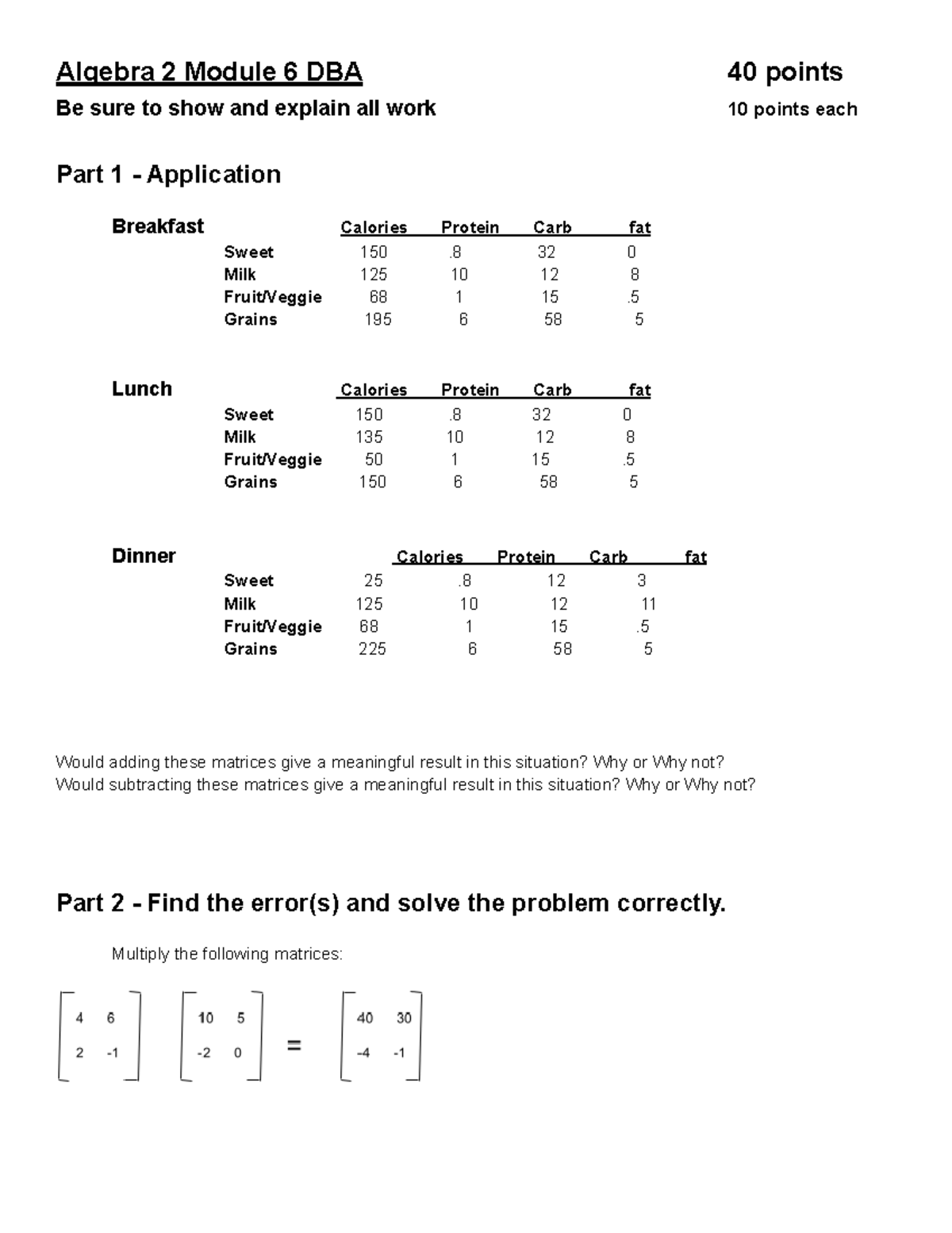 Algebra 2 OL Module 6 DBA - Algebra 2 Module 6 DBA 40 points Be sure to show and explain all ...