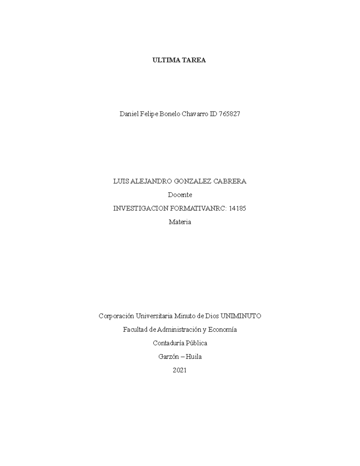 Ultima Tarea - ULTIMA TAREA Daniel Felipe Bonelo Chavarro ID 765827 LUIS ALEJANDRO GONZALEZ ...