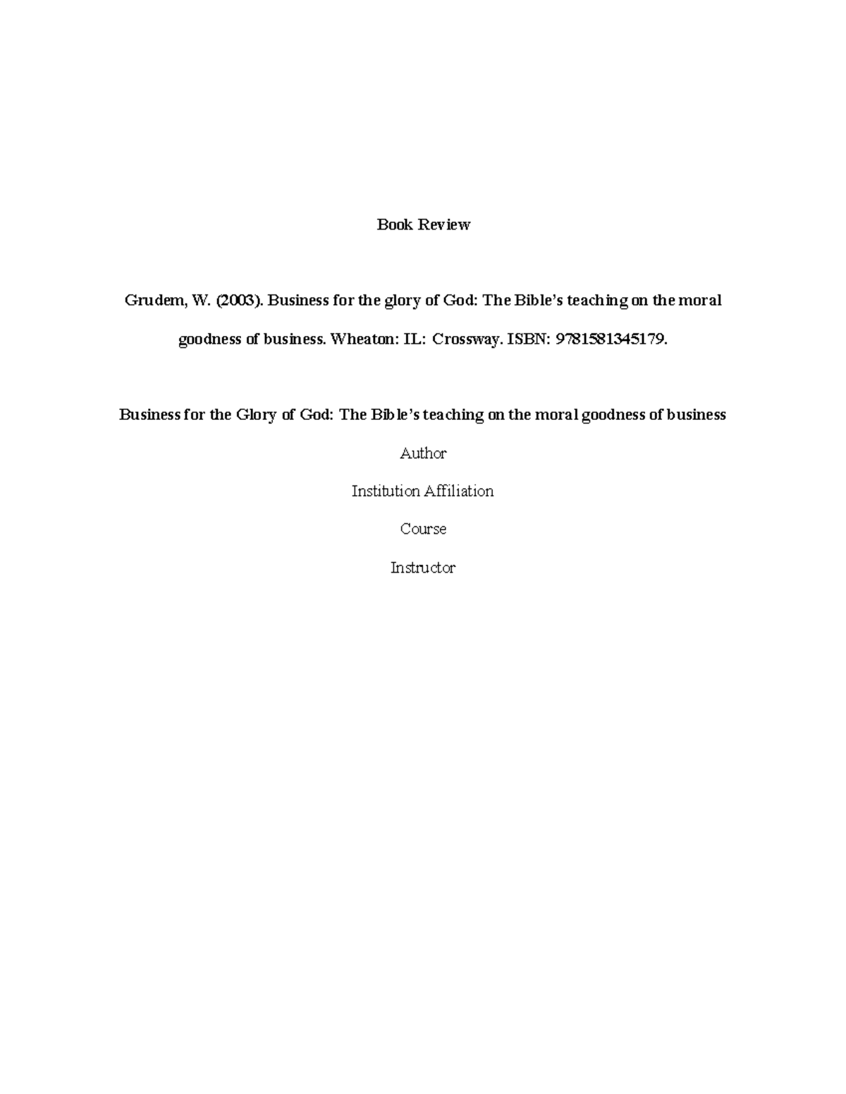 Book Review 1 - Book Review Grudem, W. (2003). Business for the glory ...