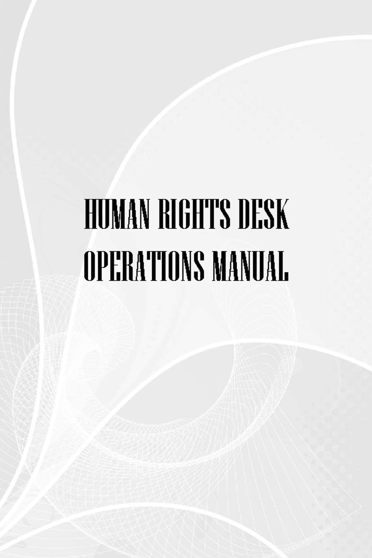 Human rights desk manual - HUMAN RIGHTS DESK OPERATIONS MANUAL I ...