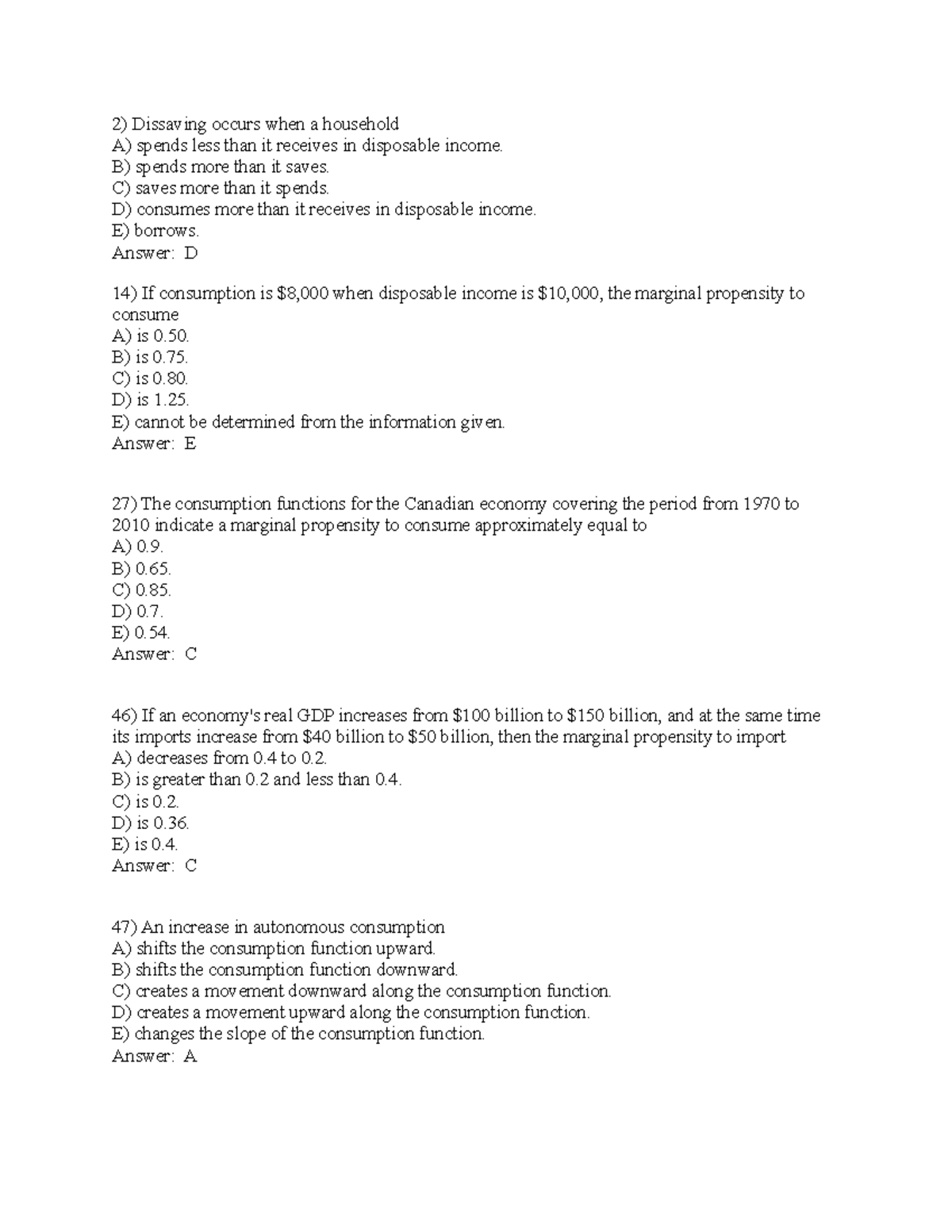 Questions - Test Bank. - Dissaving occurs when a household A) spends ...