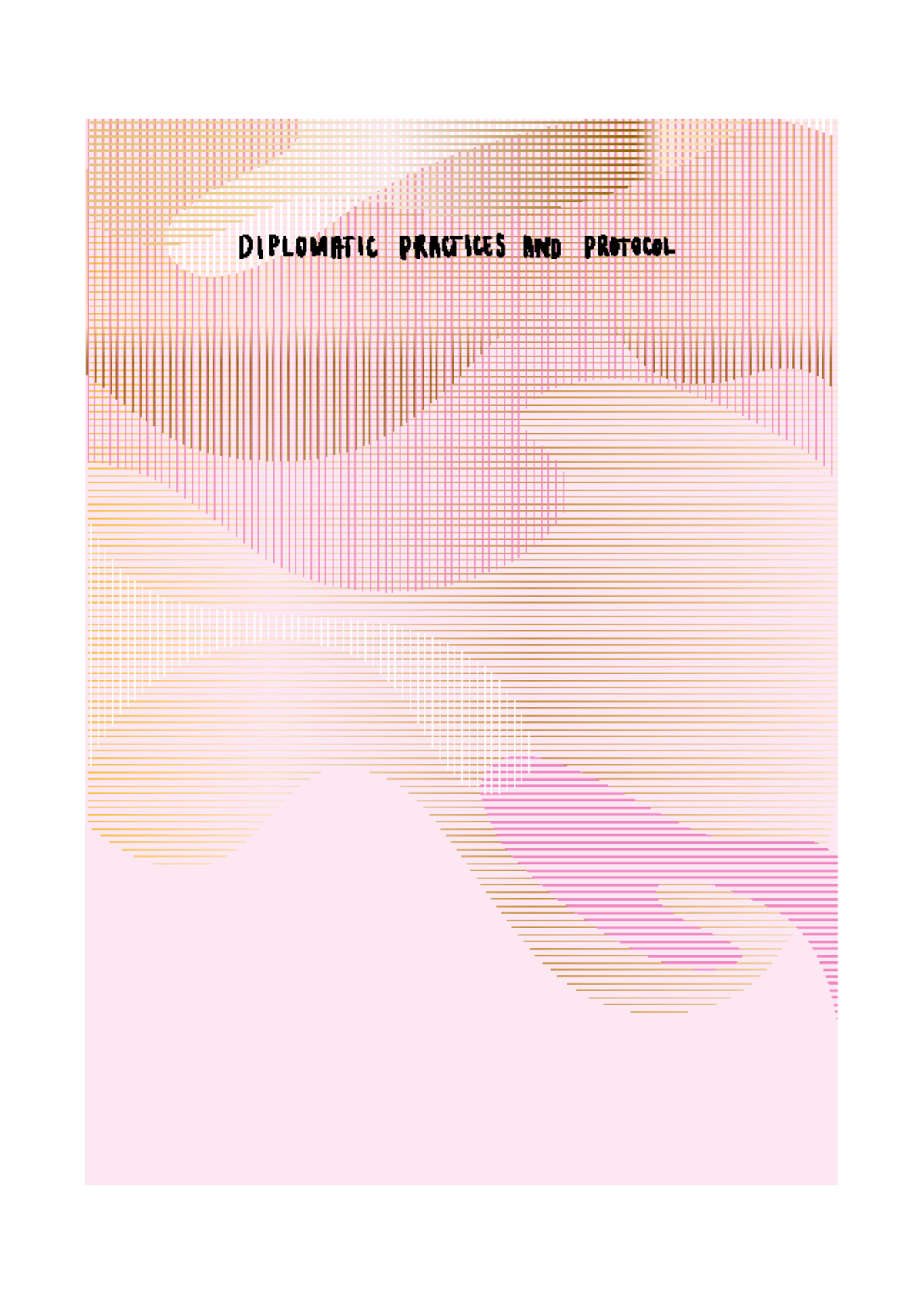 Lecture notes protocol - DIPLOMATIC PRACTICES AND PROTOCOL The ...