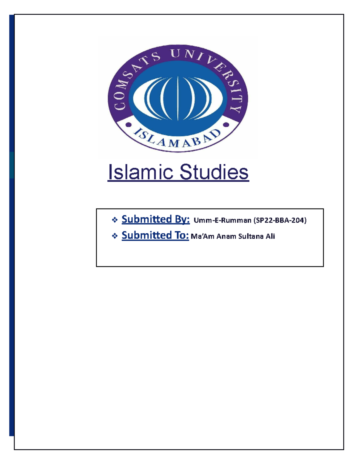 Islamic Studies Assignment NO 3 - Submitted By: Umm-E-Rumman (SP22-BBA-204) Submitted To: Ma’Am ...
