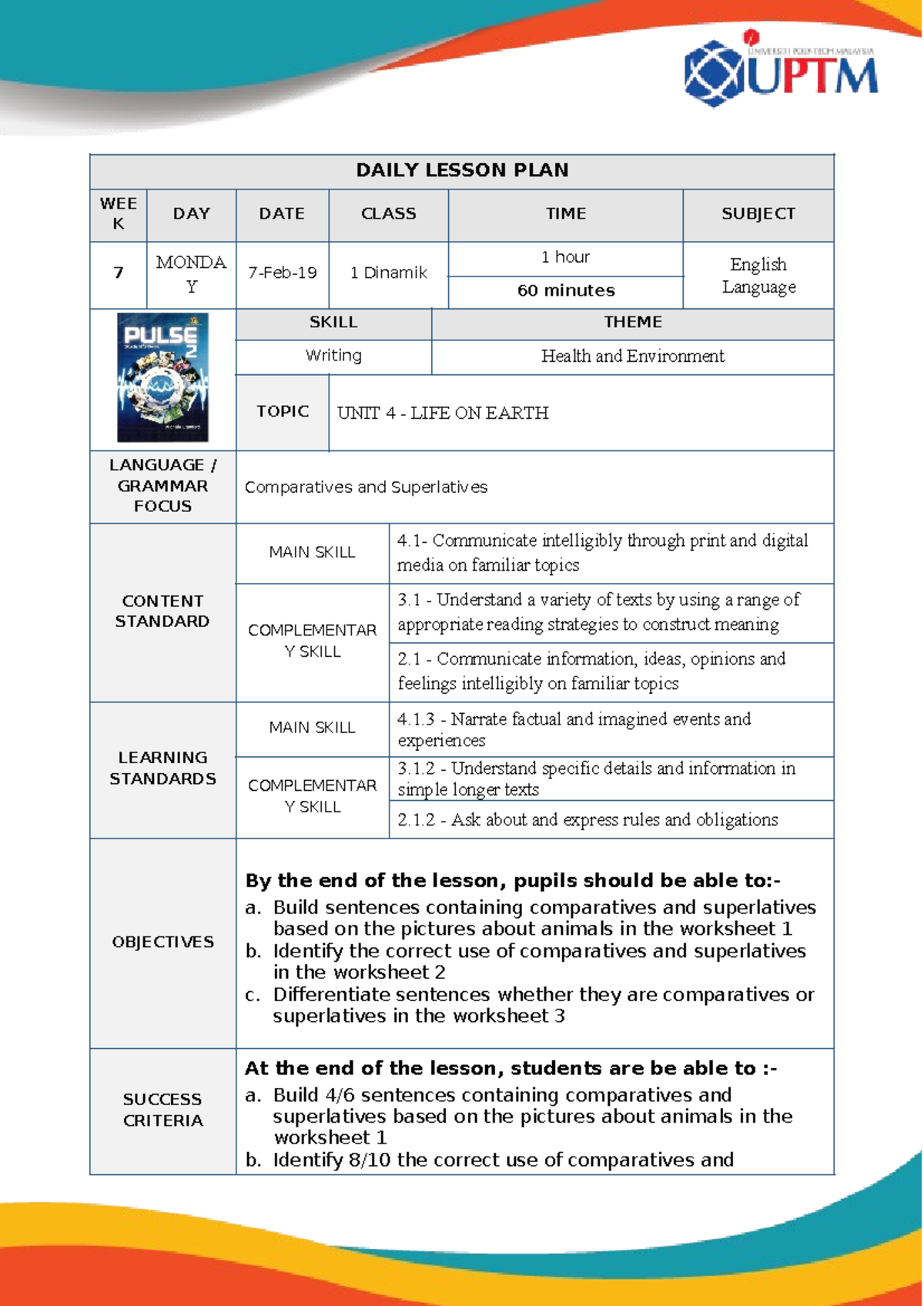 FORM 1 Lesson PLAN UPTM - DAILY LESSON PLAN WEE K DAY DATE CLASS TIME ...