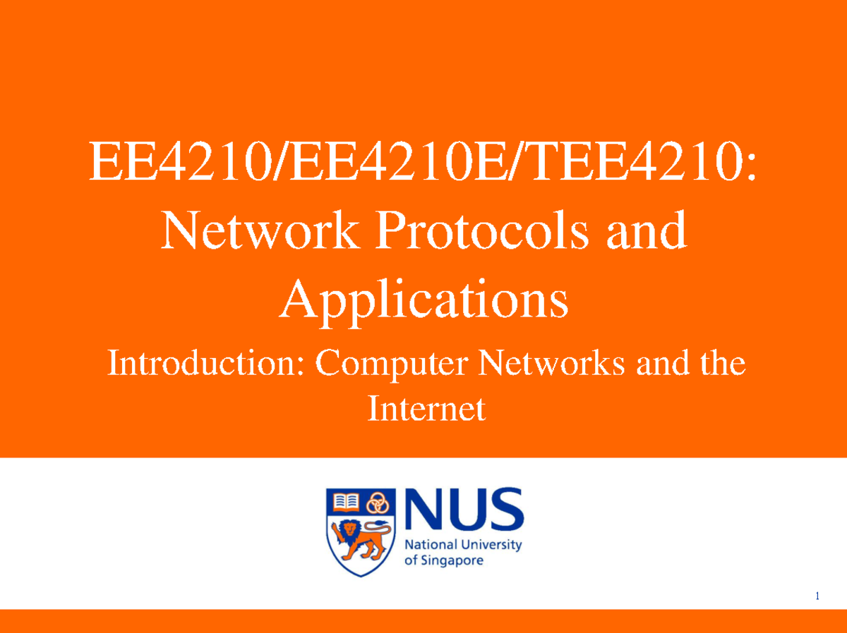 Slide set 1 for ee4210 - EE4210/EE4210E/TEE4210: Network Protocols and Applications Introduction ...